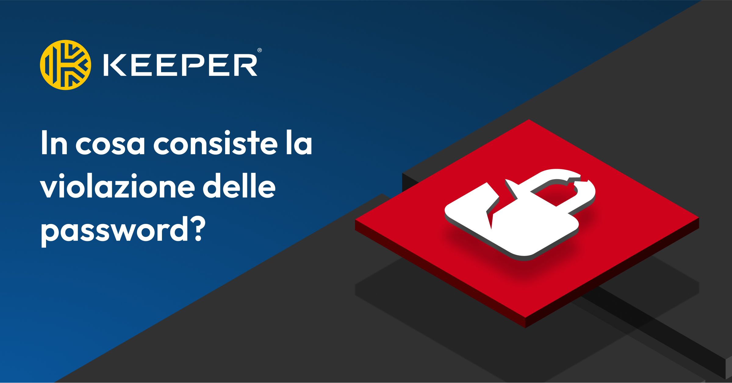 In cosa consiste la violazione delle password? - Keeper Security