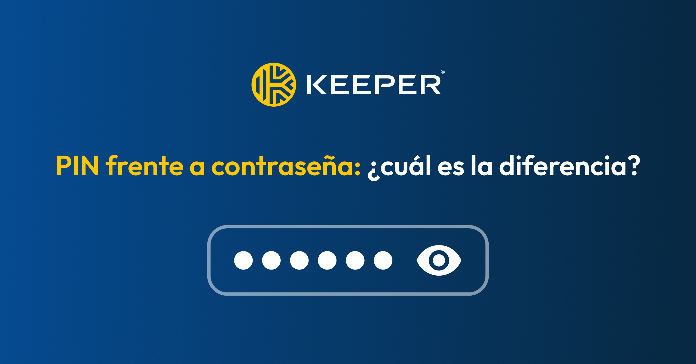PIN frente a Contraseña: ¿cuál es la diferencia? - Keeper Security