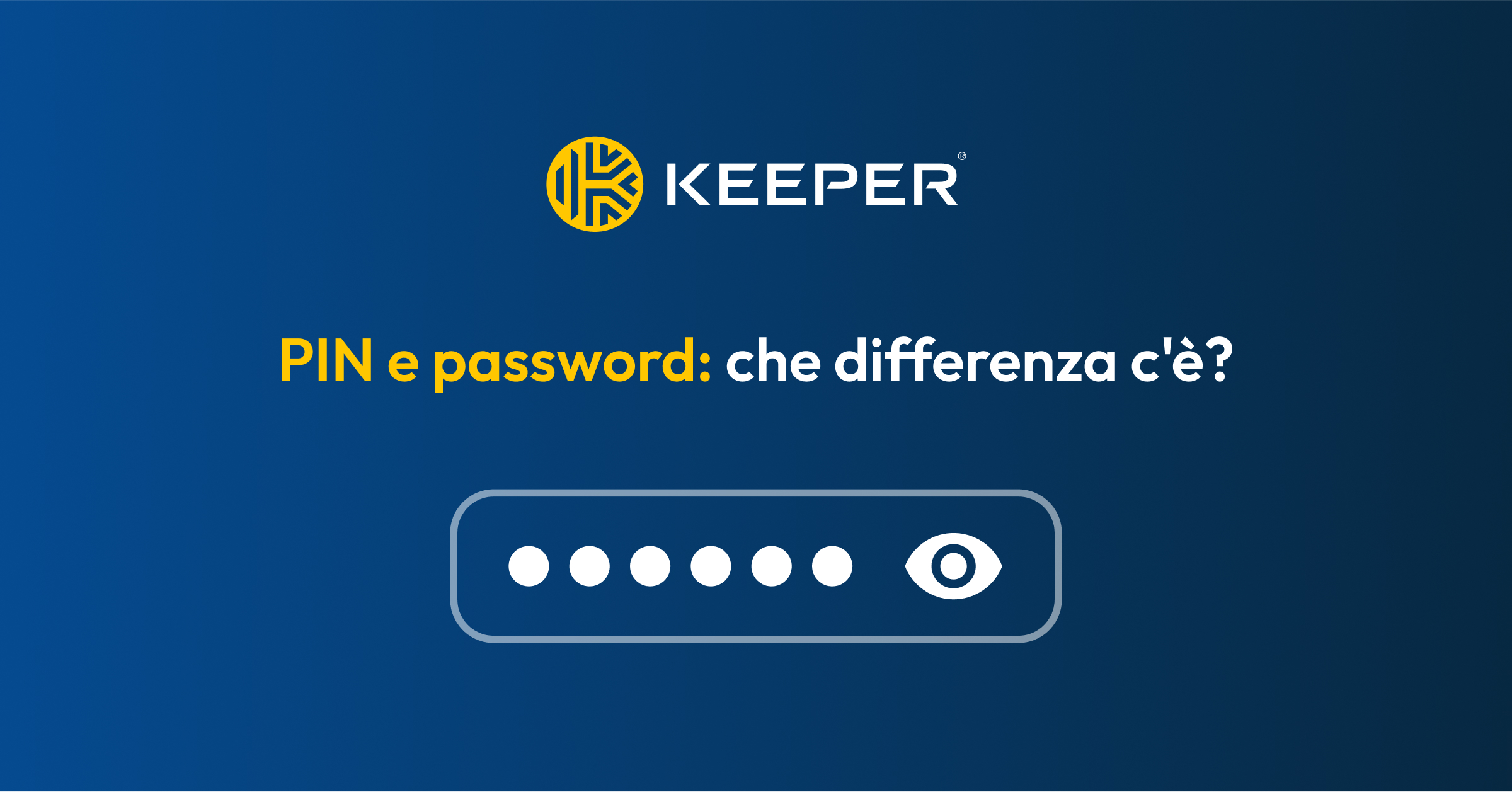 PIN e password: che differenza c'è? - Keeper Security