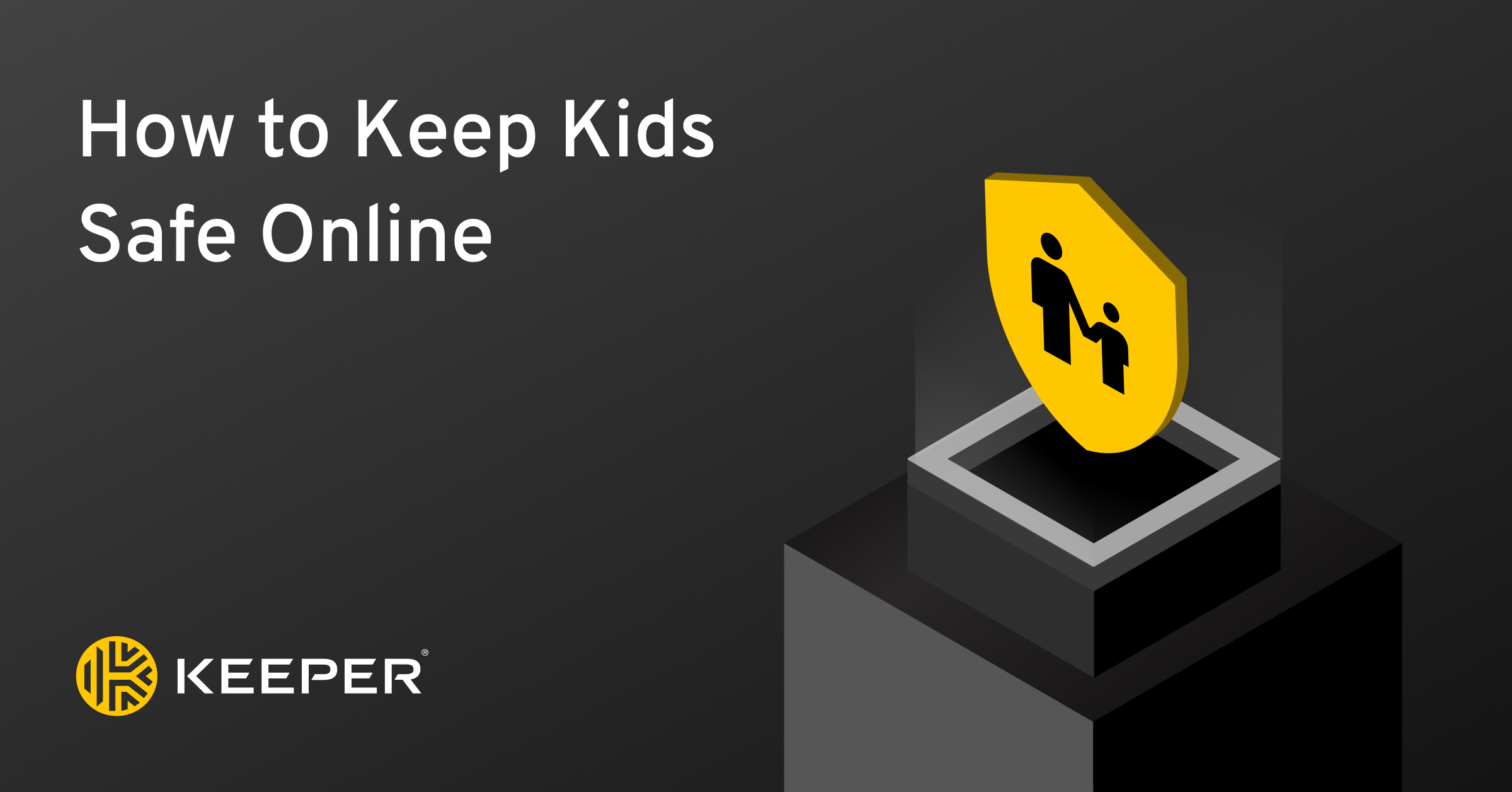How to Keep Kids Safe Online - Keeper Security