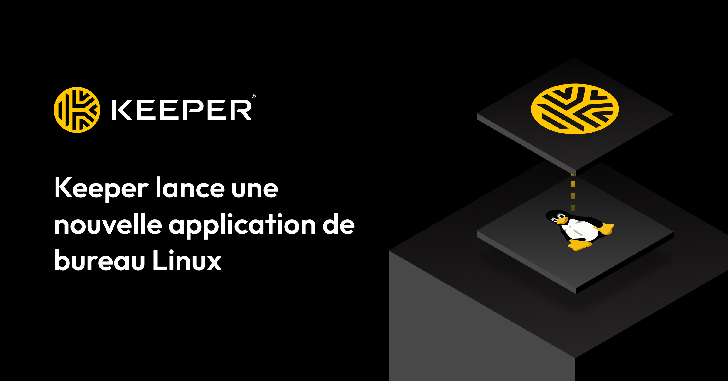 Keeper lance une nouvelle application de bureau Linux - Keeper Security