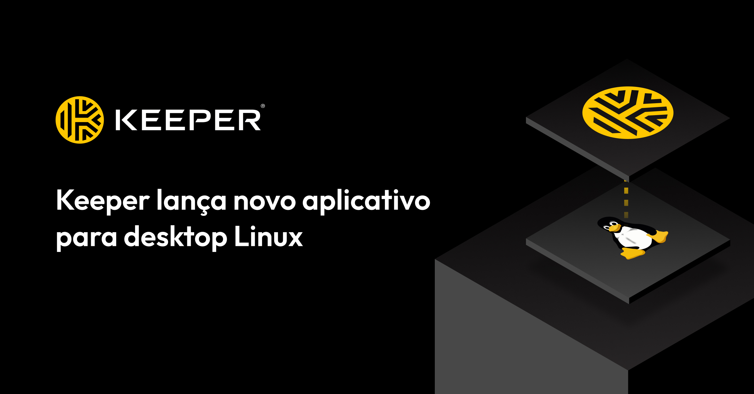 Keeper lança um novo aplicativo para desktop Linux — Keeper Security