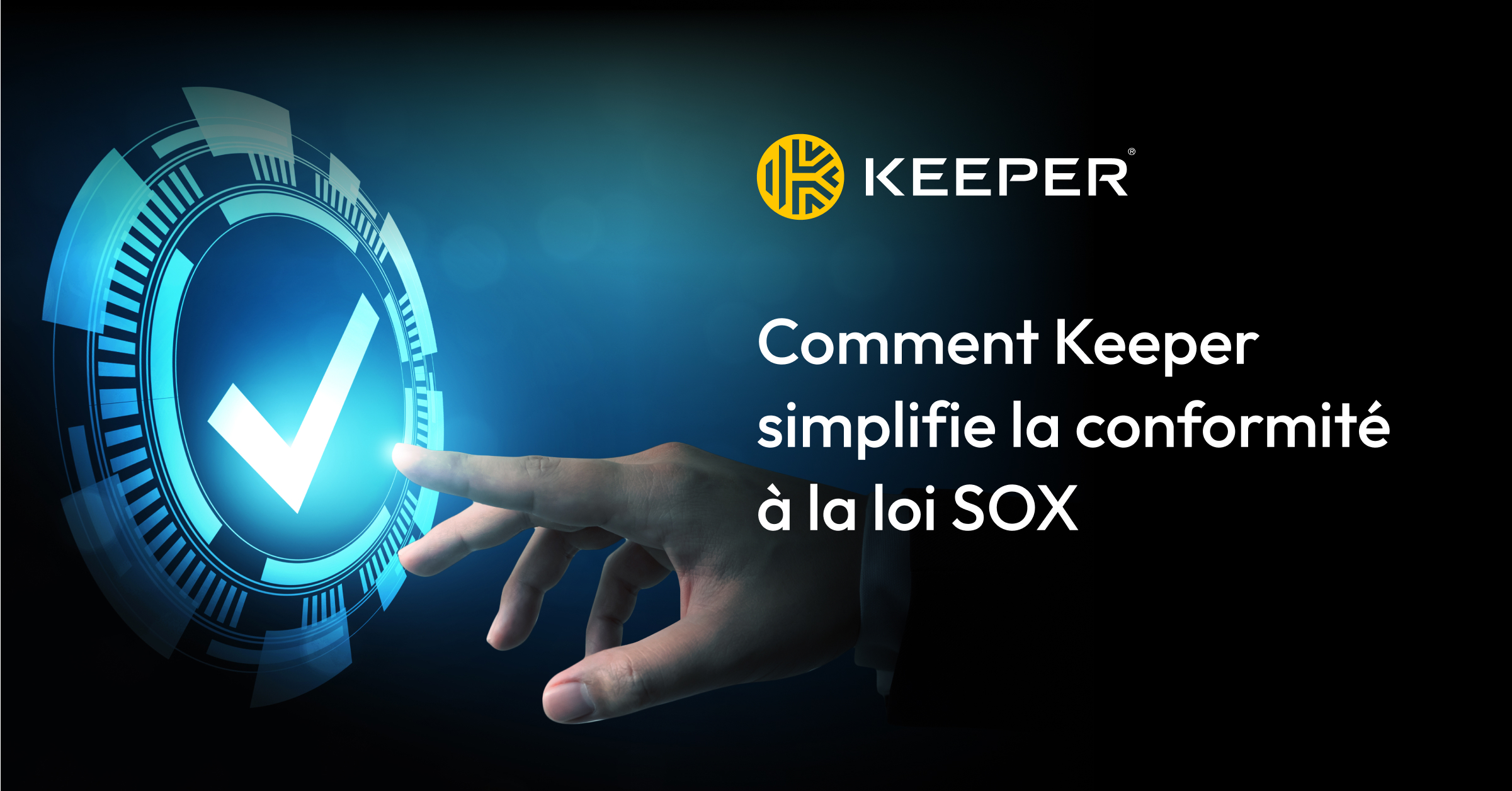 Comment Keeper simplifie la conformité à la loi SOX - Keeper Security