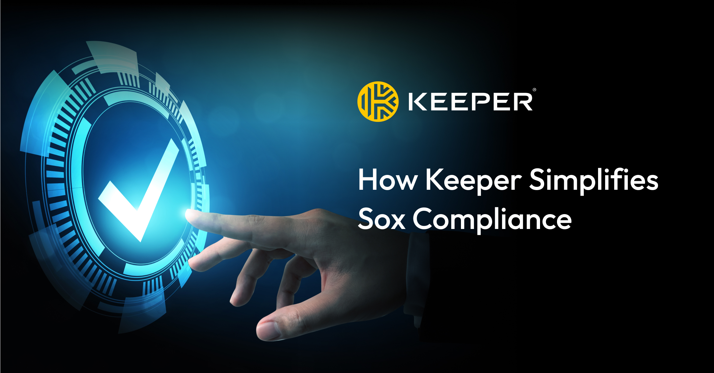 How Keeper Simplifies Sox Compliance - Keeper Security