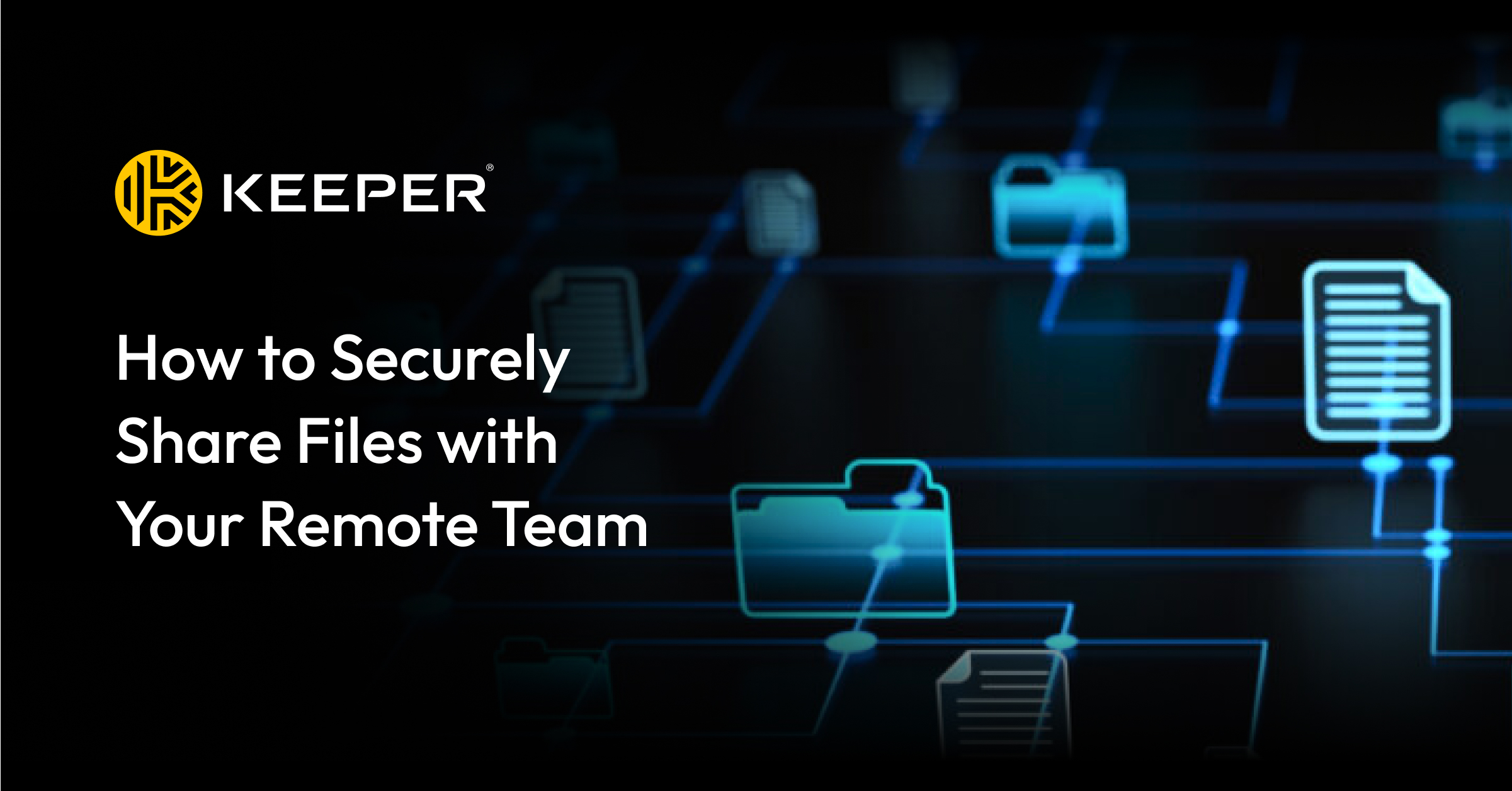 5 Best Practices For Secure File Sharing With Remote Workers