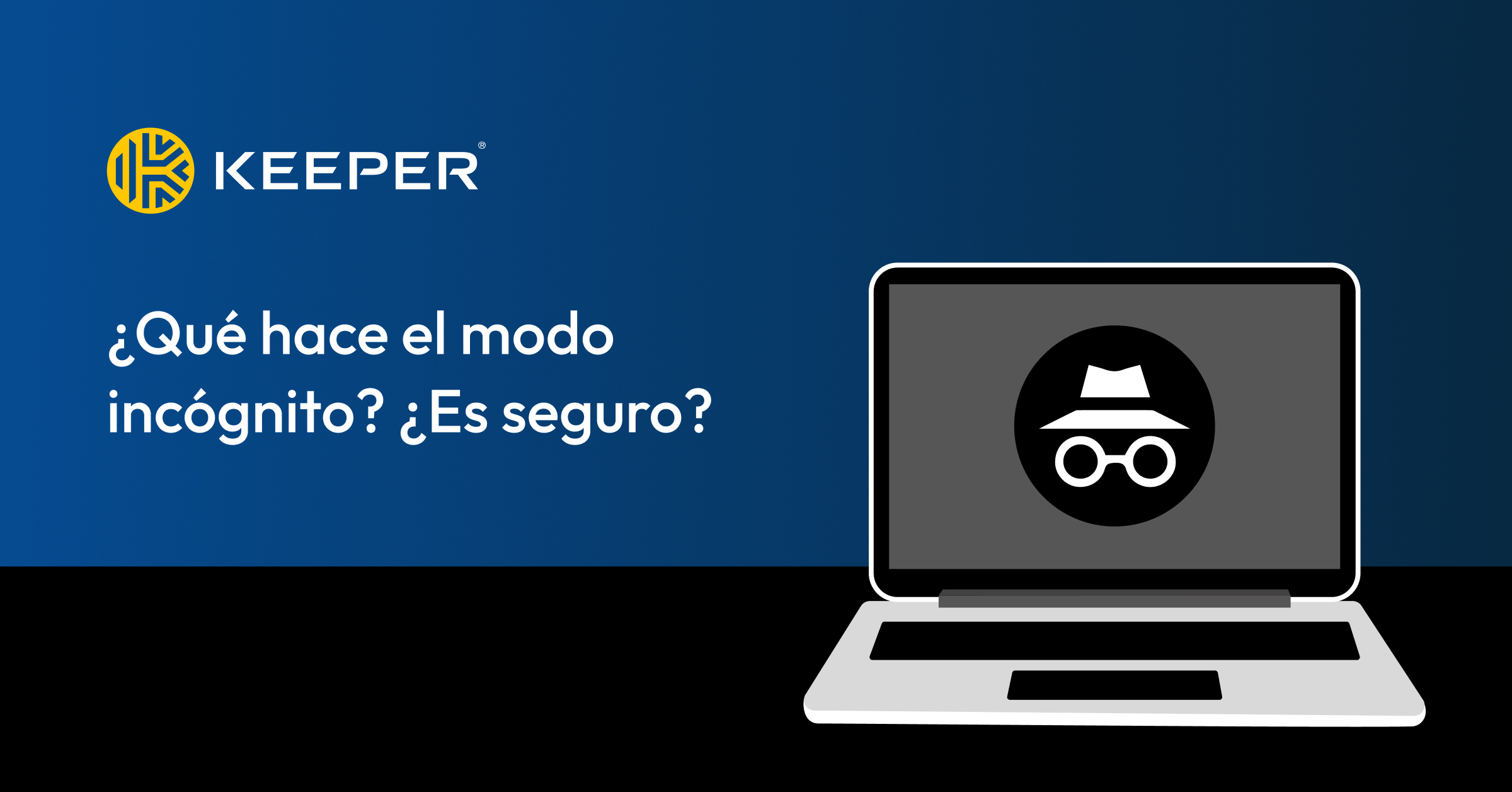 ¿Qué hace el modo incógnito? ¿Es seguro? - Keeper Security
