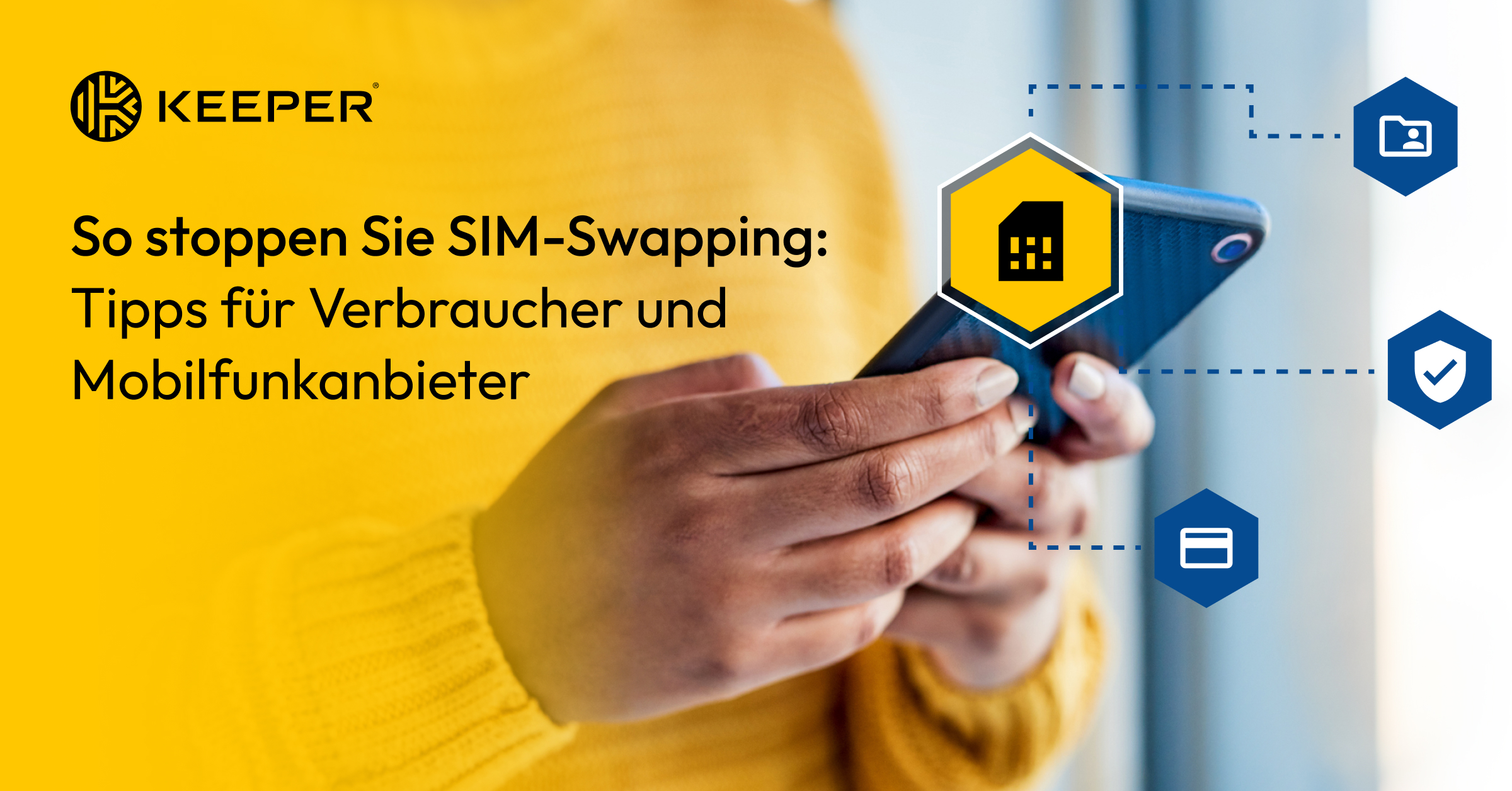 So stoppen Sie SIM-Swapping: Tipps für Verbraucher und Mobilfunkanbieter