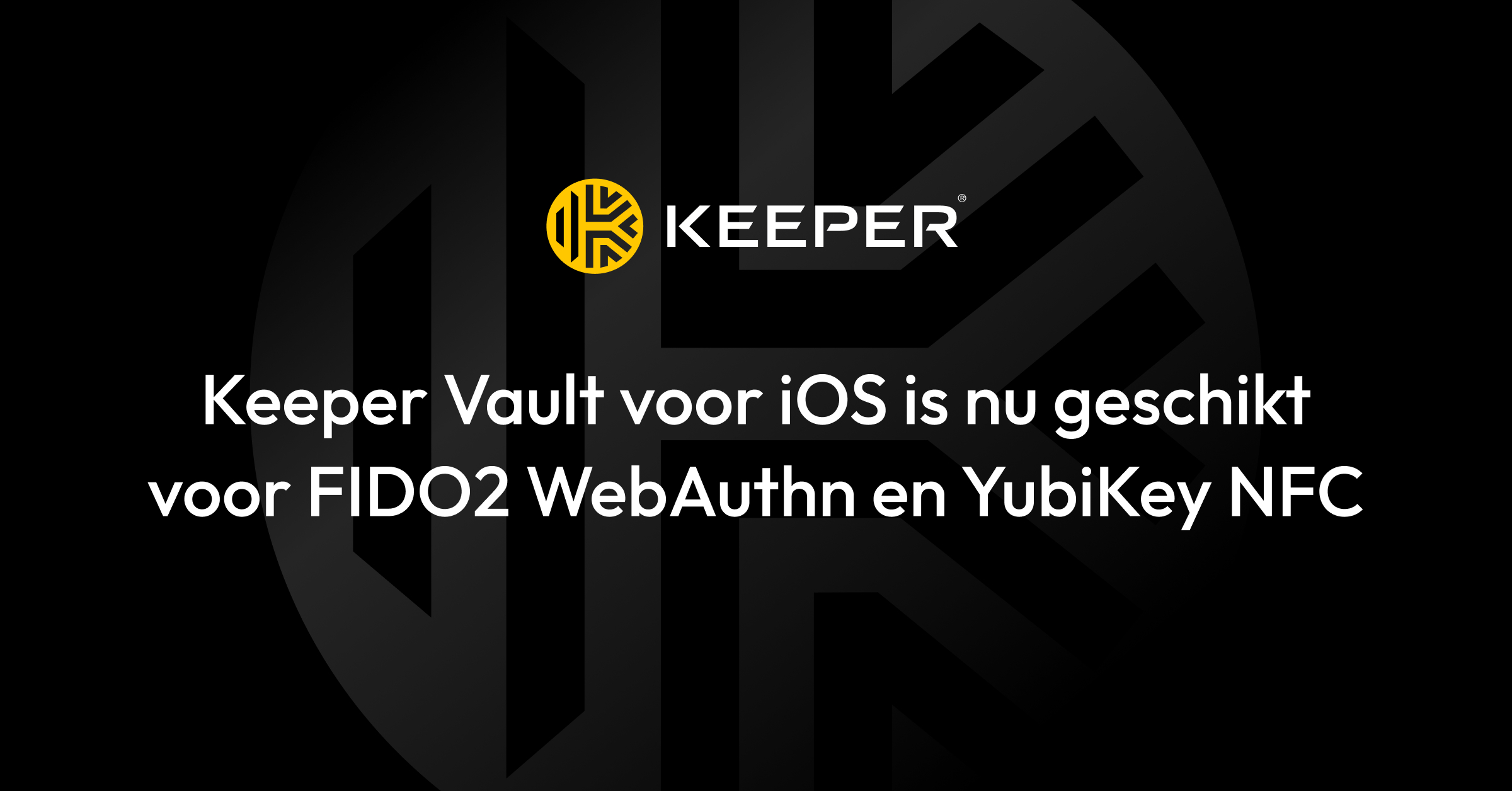 Keeper Vault voor iOS is nu geschikt voor FIDO2 WebAuthn en YubiKey