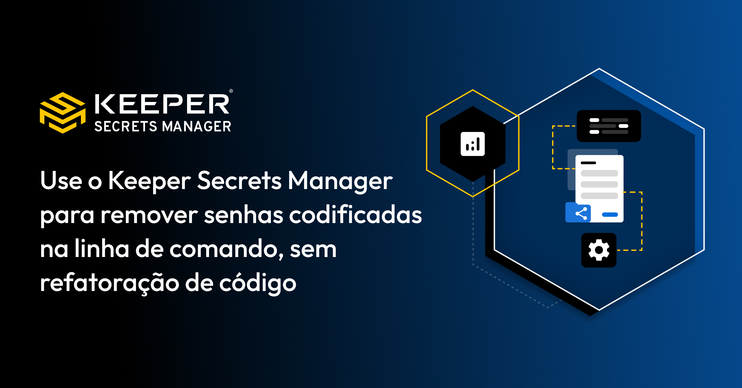 Como usar o Keeper Secrets Manager para remover senhas codificadas