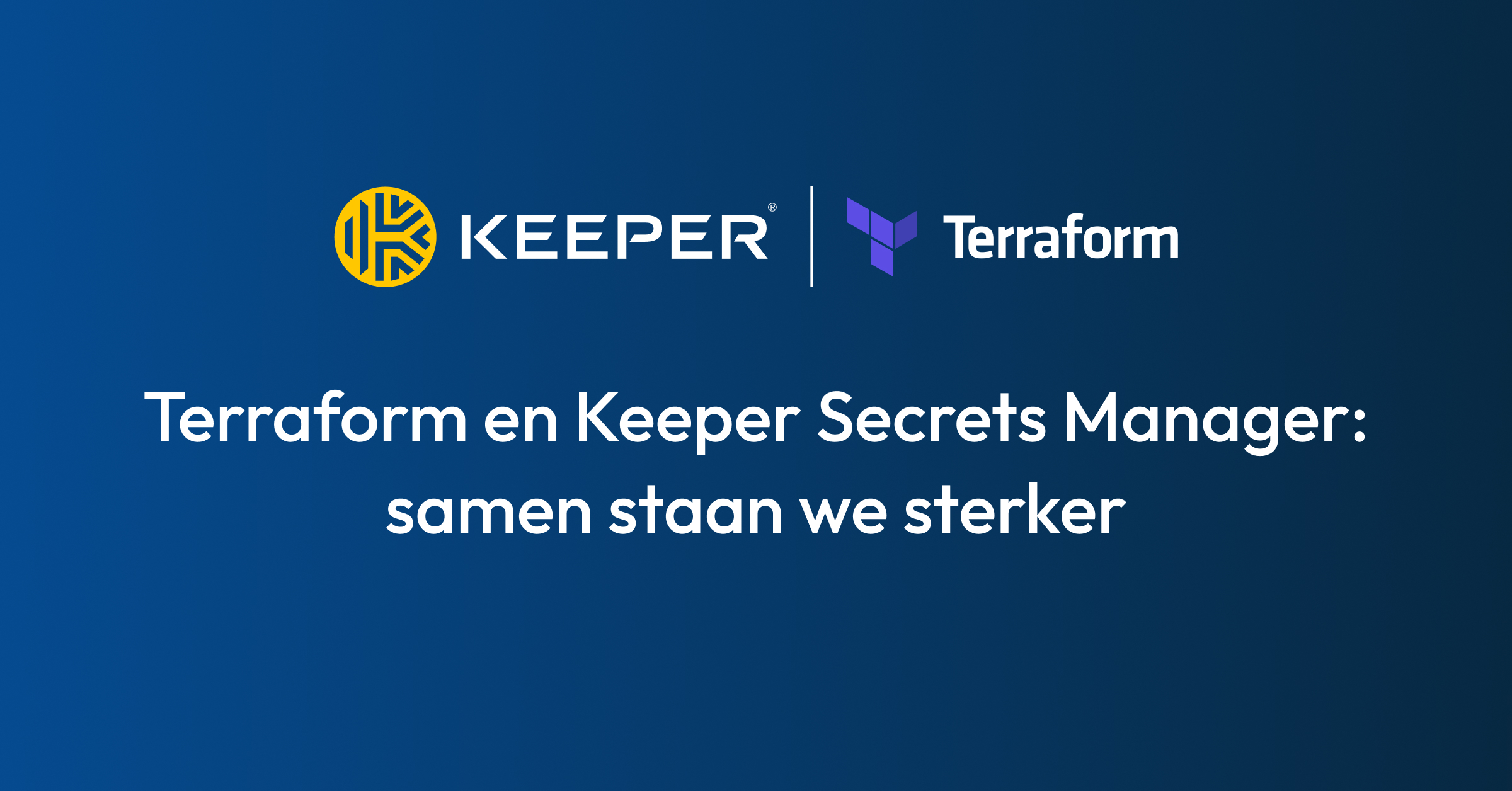 Terraform en Keeper Secrets Manager: samen staan we sterker