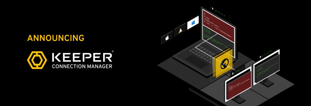 Announcing Keeper Connection Manager - Keeper Security