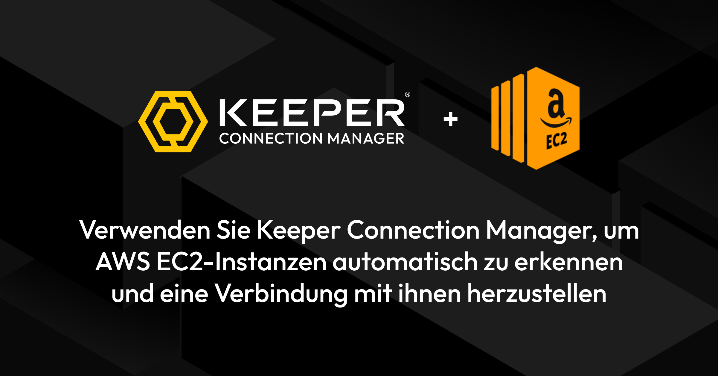 Keeper Connection Manager zum Erkennen und Verbinden mit AWS EC2-Instanzen