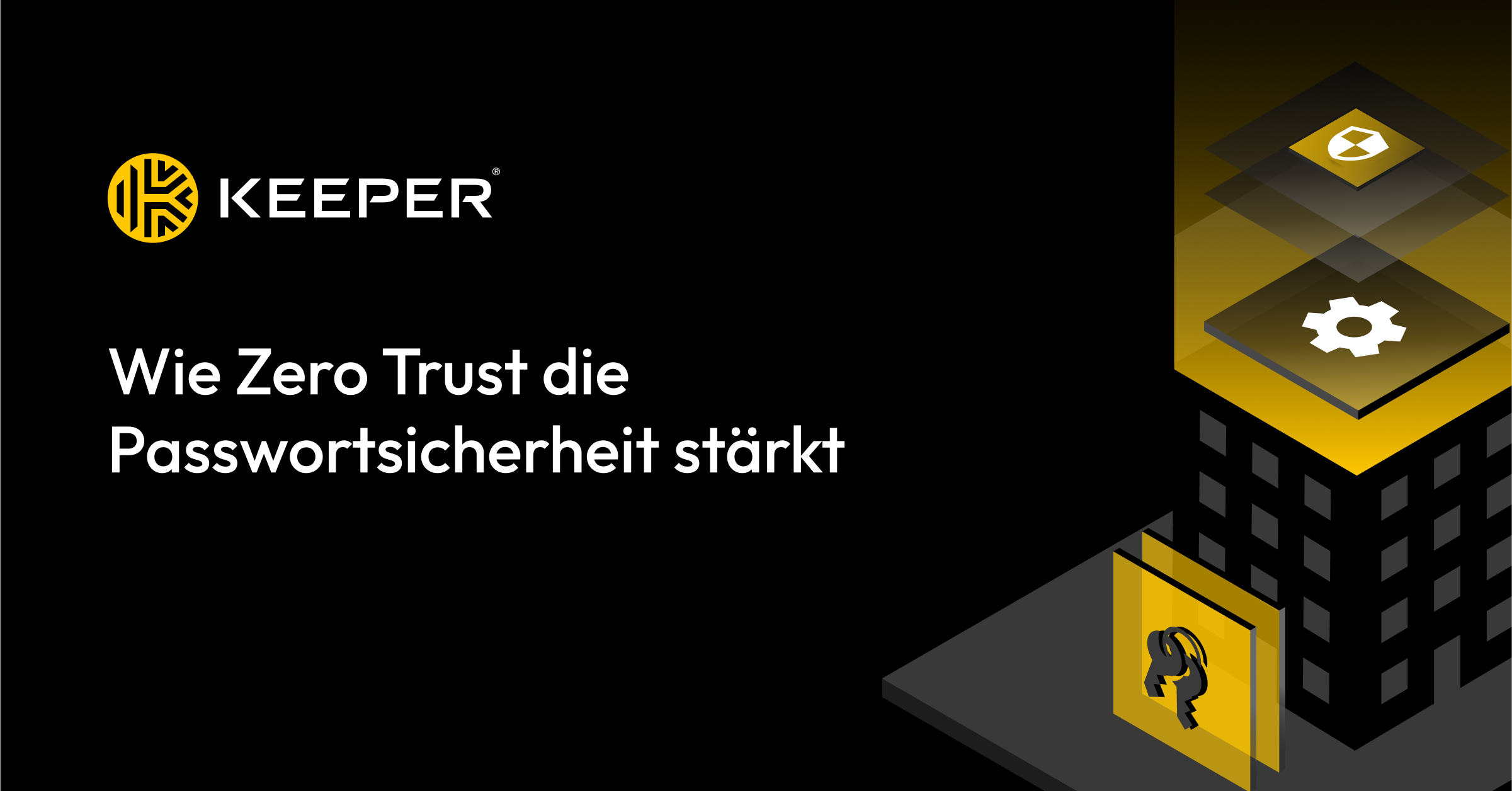 Wie Zero Trust die Passwortsicherheit stärkt – Keeper Security