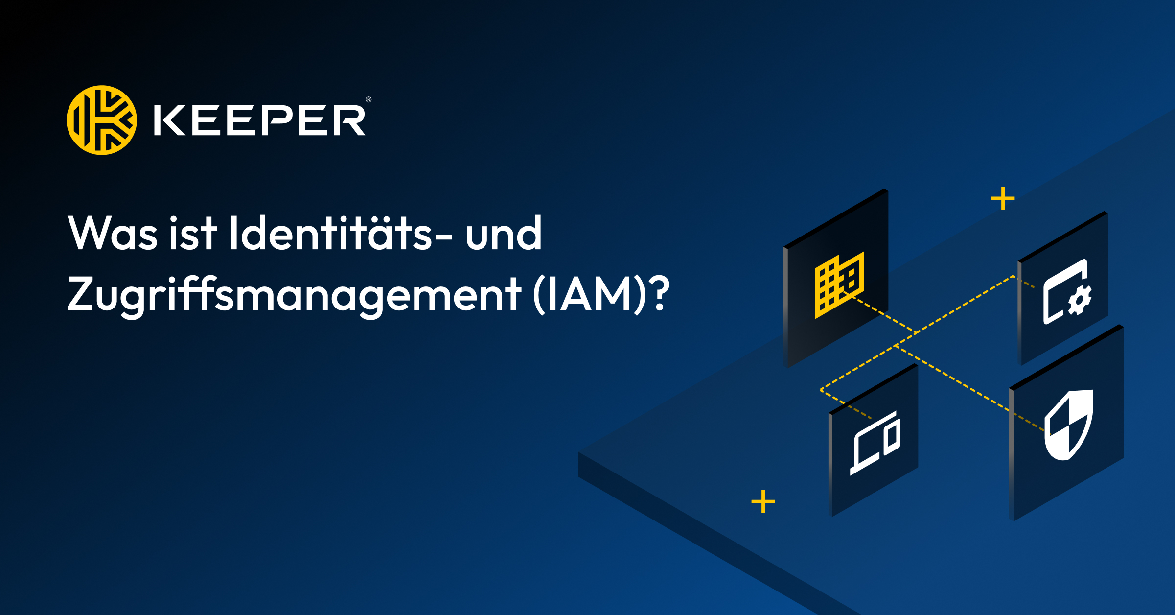 Was ist Identitäts- und Zugriffsmanagement (IAM)? - Keeper