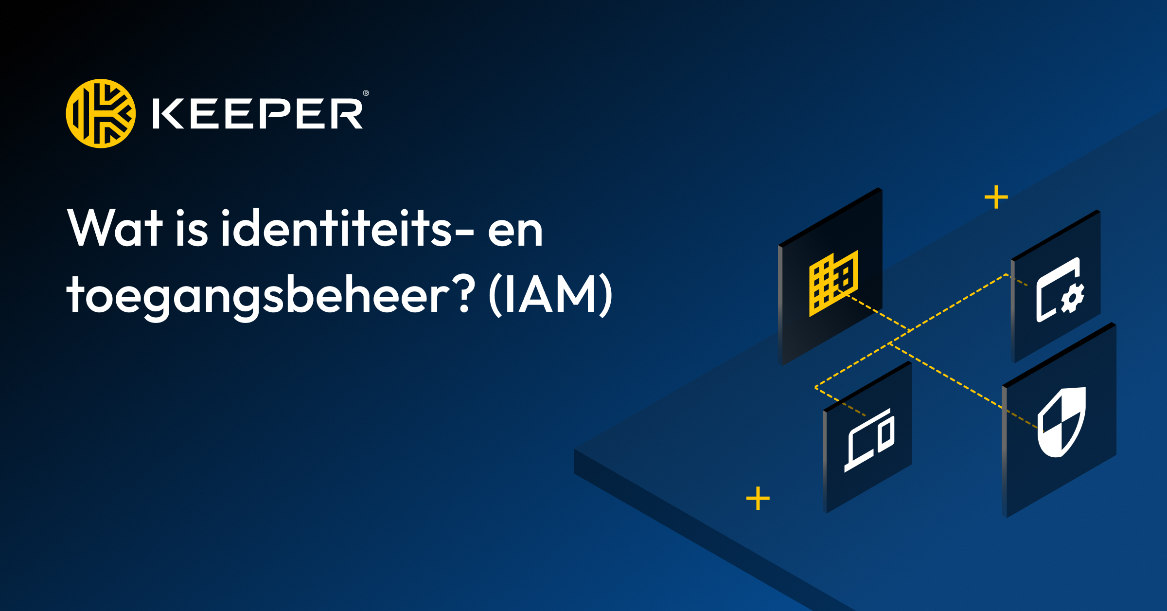 Wat is identiteits- en toegangsbeheer? (IAM) - Keeper