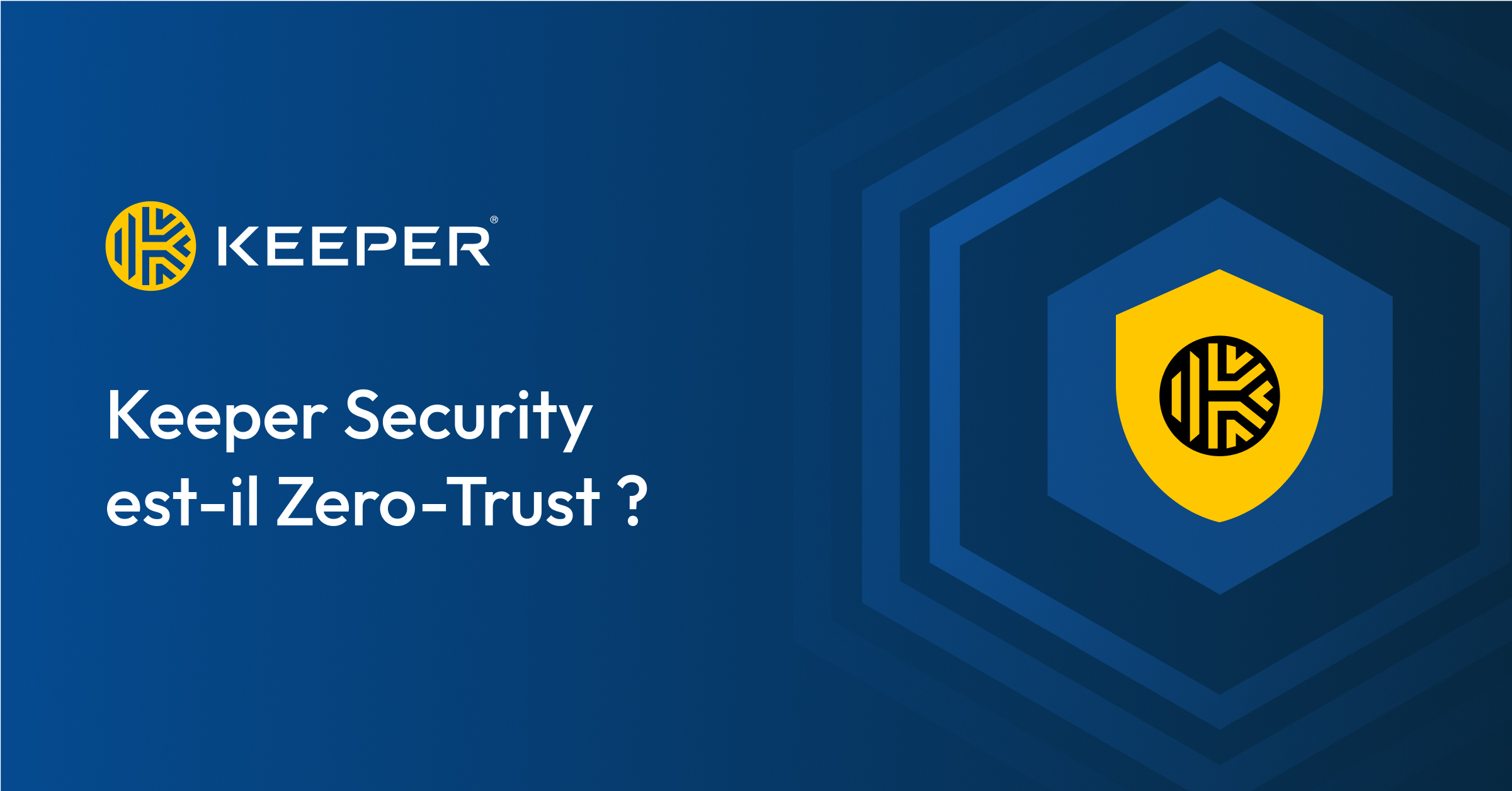 Keeper Security est-il Zero-Trust ? | Keeper Security