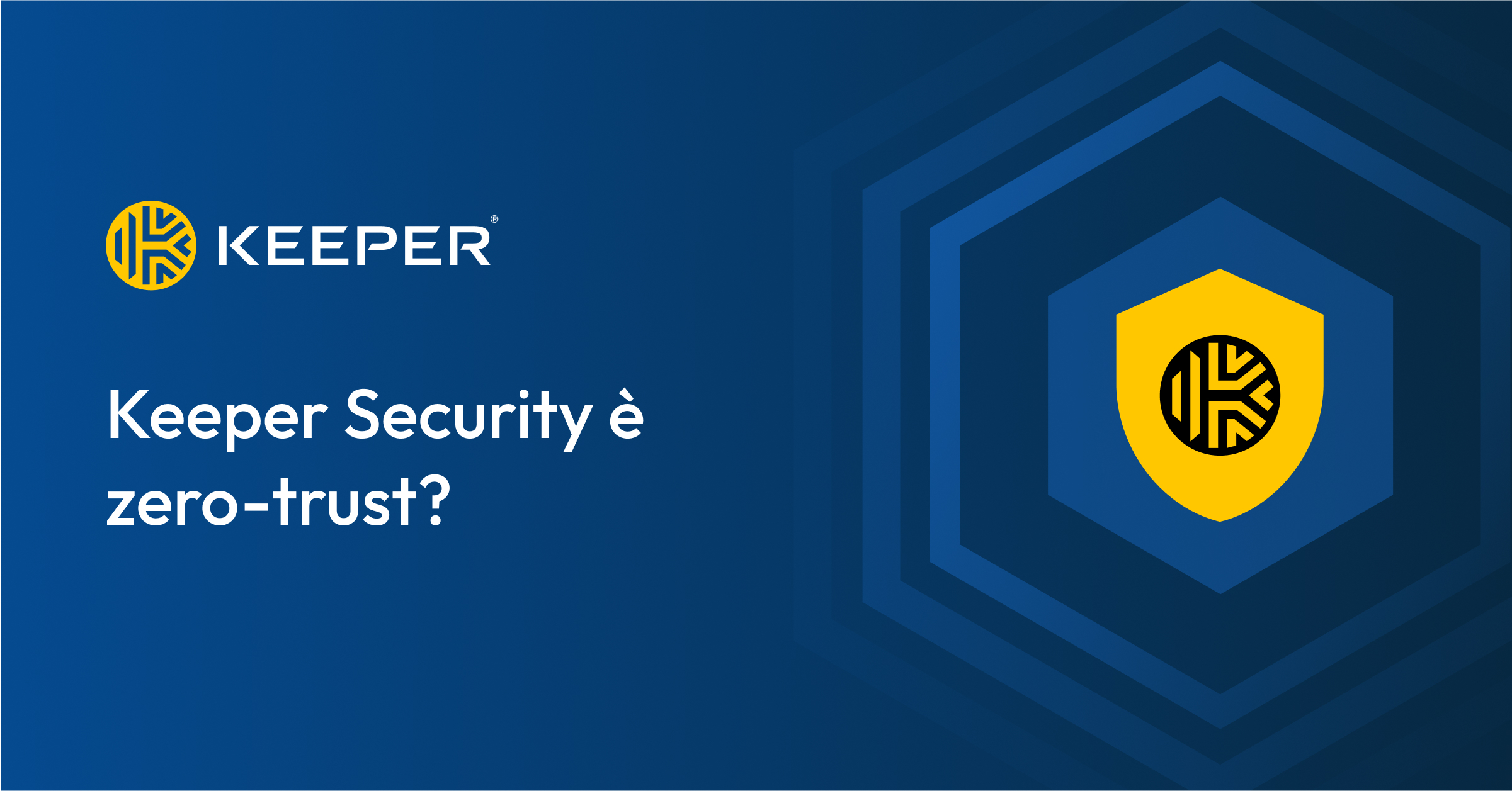 Keeper è zero-trust? | Keeper Security