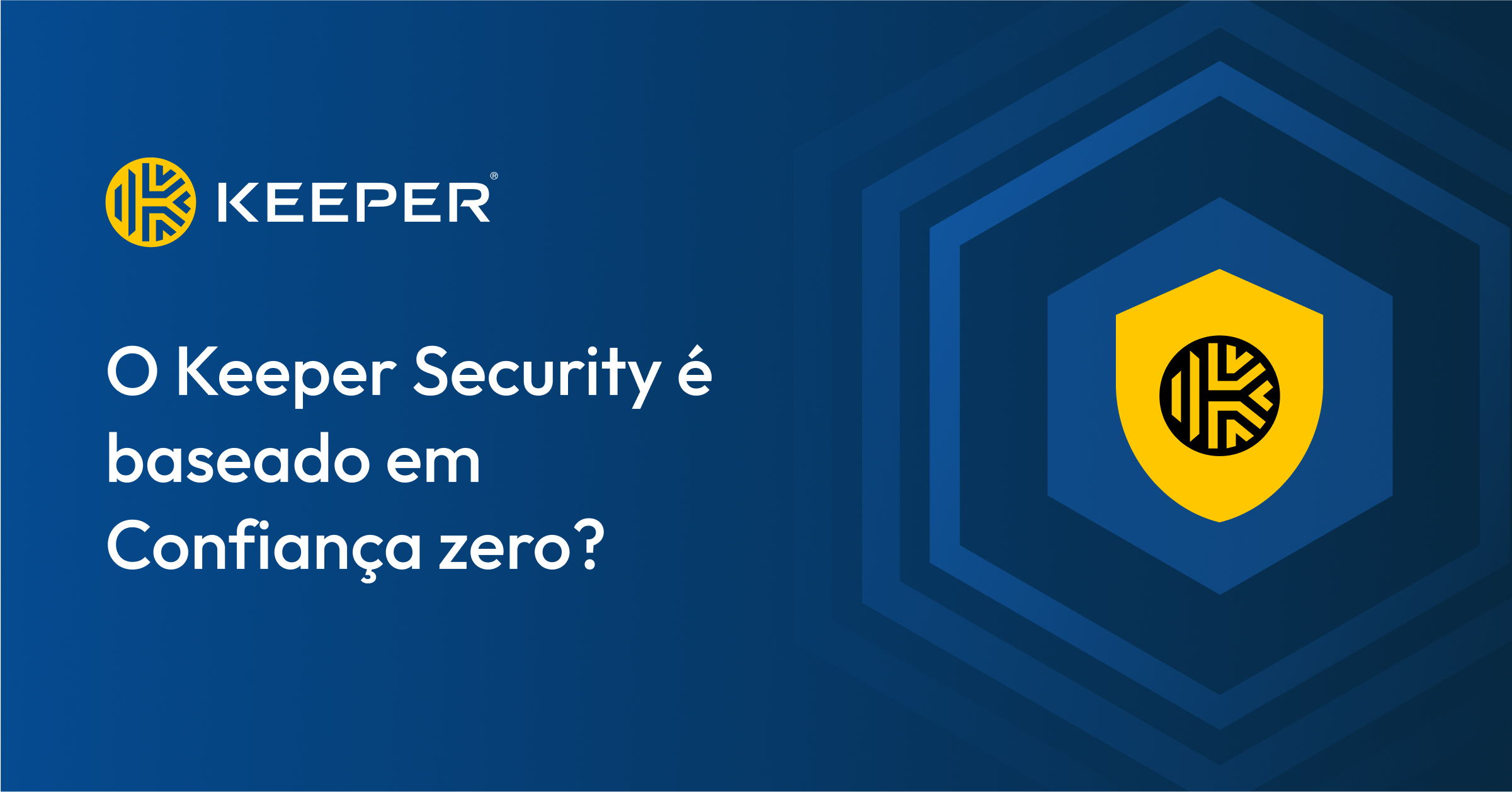 O Keeper é de confiança zero? | Keeper Security