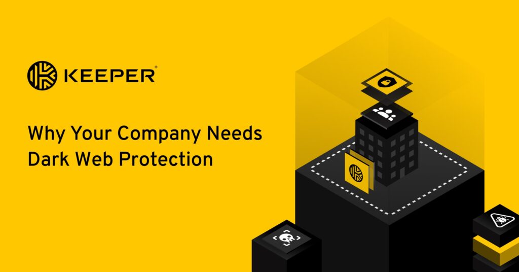 Por qué su empresa necesita protección en la dark web - Keeper Security
