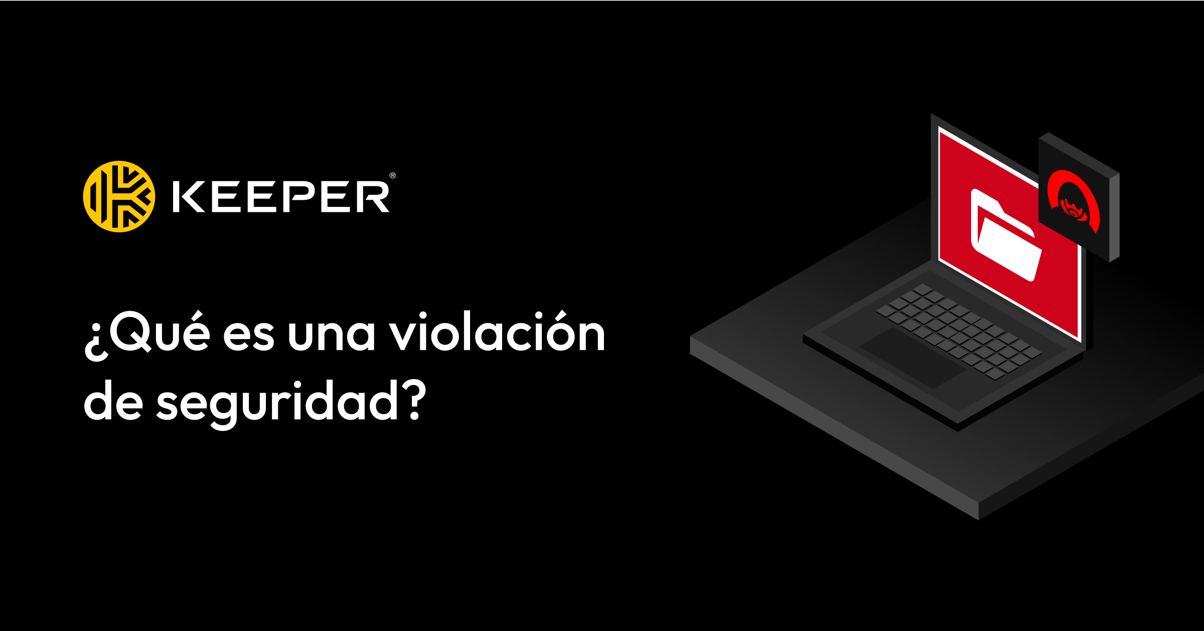 ¿Qué es una violación de seguridad? - Keeper Security