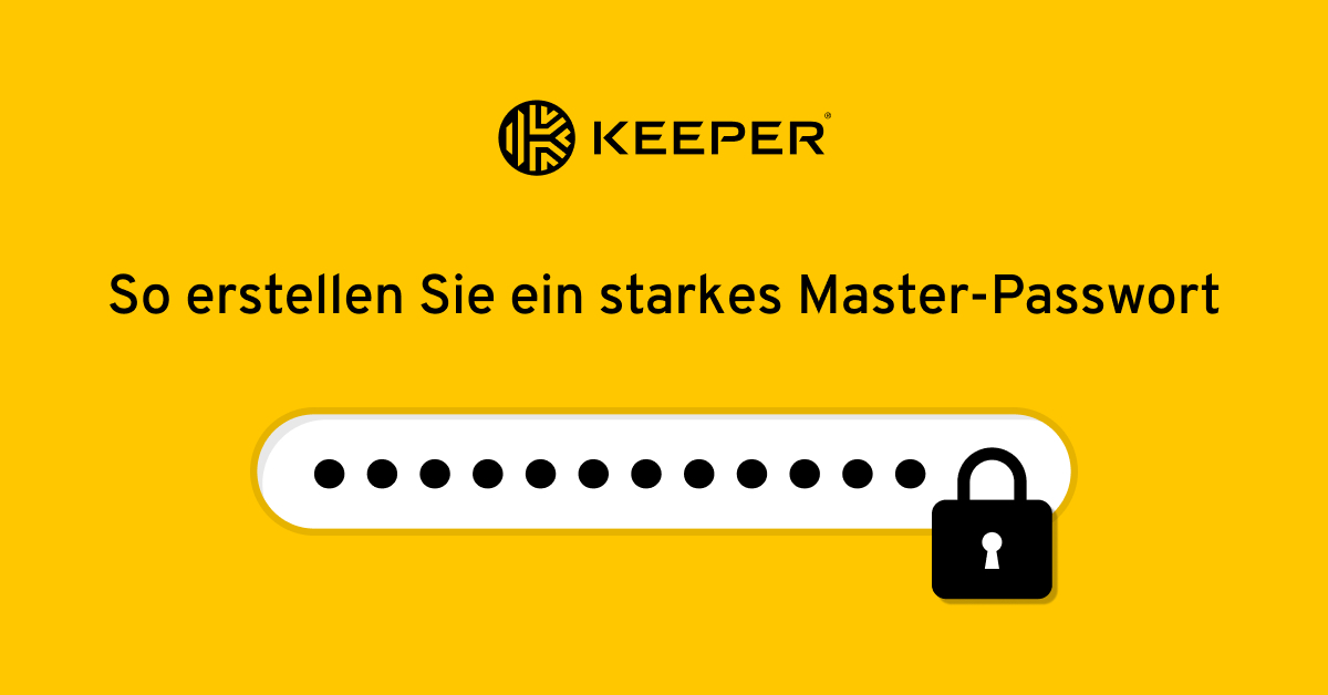 So erstellen Sie ein starkes Master-Passwort – Keeper Security