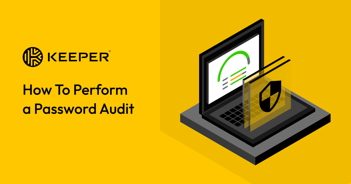 How To Perform a Password Audit - Keeper Security
