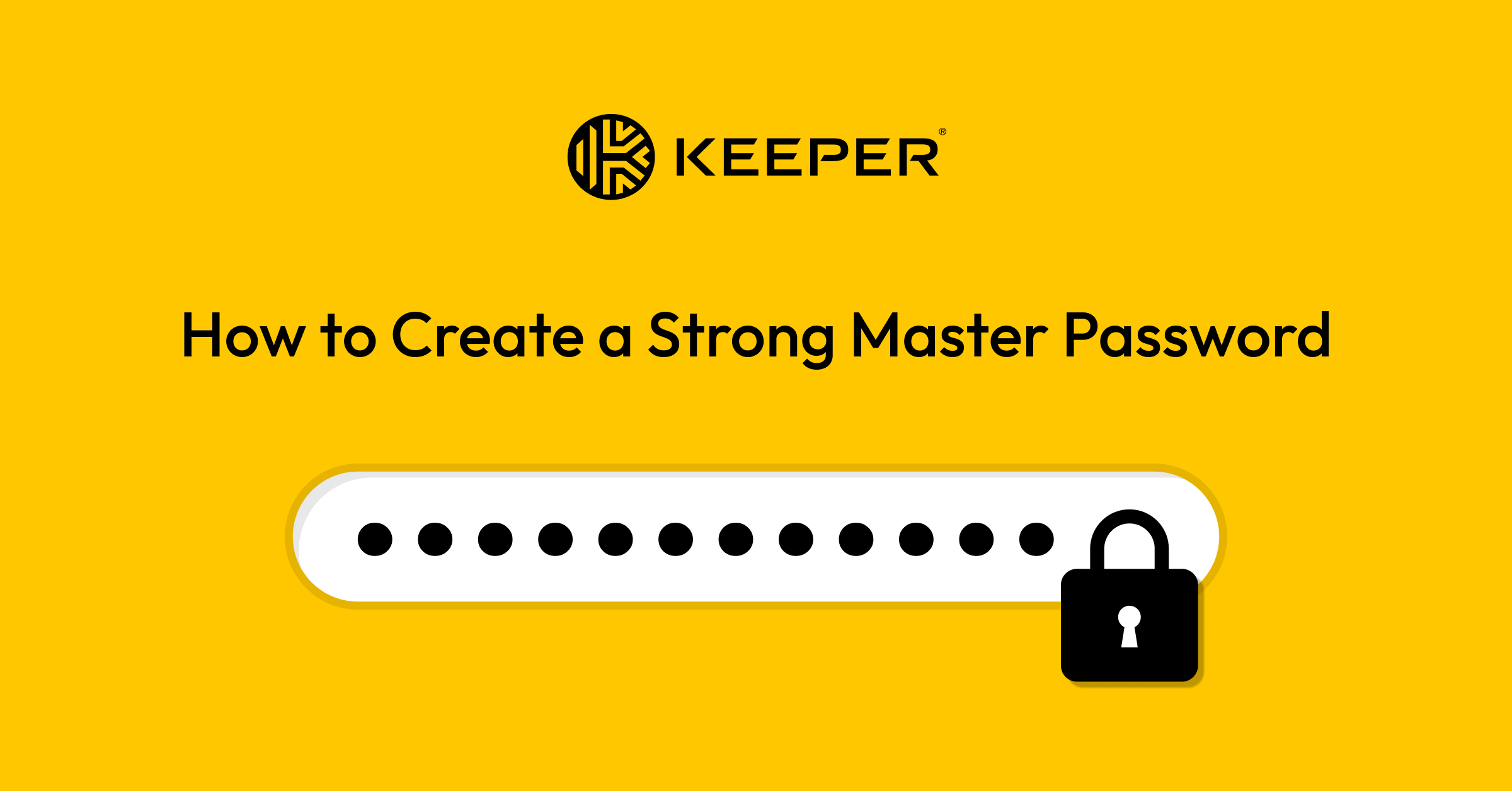 How To Create a Strong Master Password You'll Remember