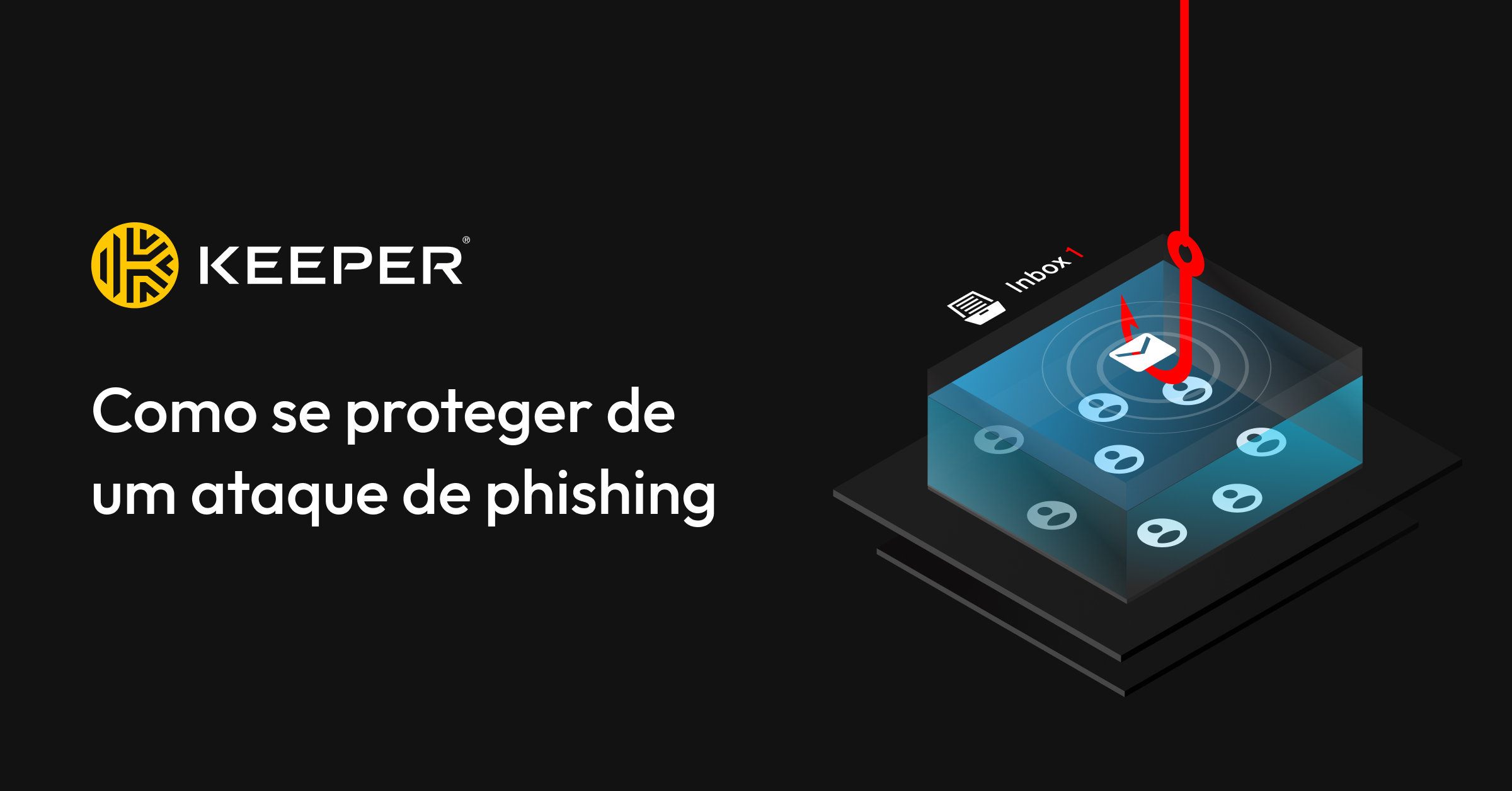 Como se proteger de um ataque de phishing — Keeper Security