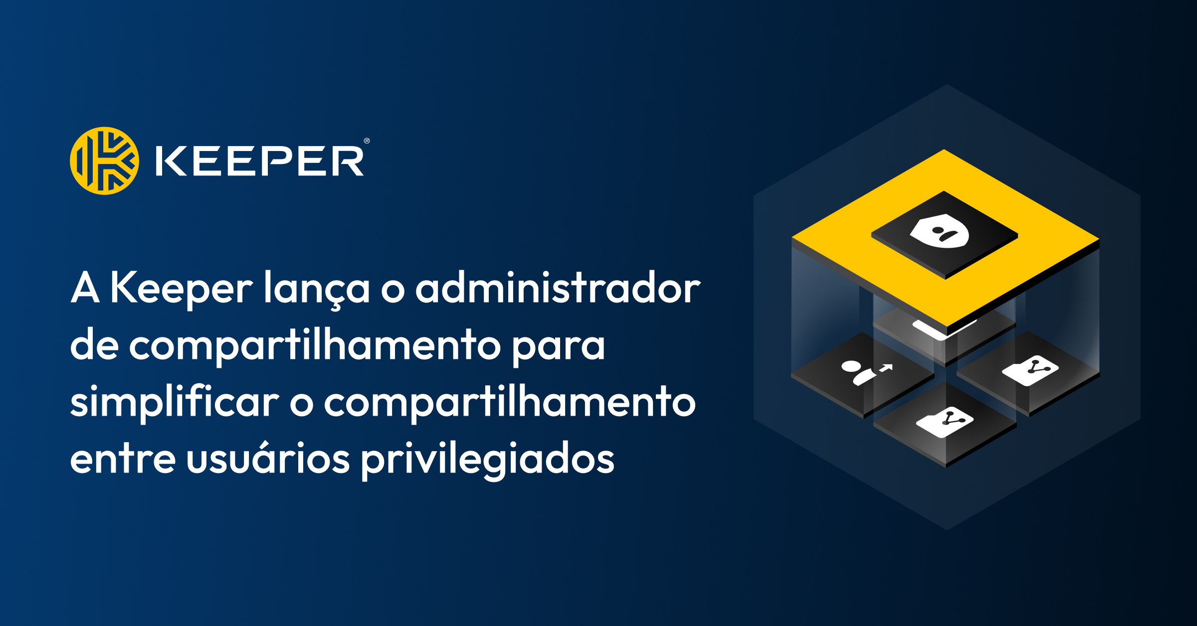 A Keeper lança o administrador de compartilhamento — Keeper Security