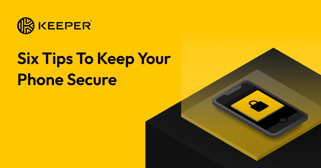 保护手机安全的六个小技巧 - Keeper Security