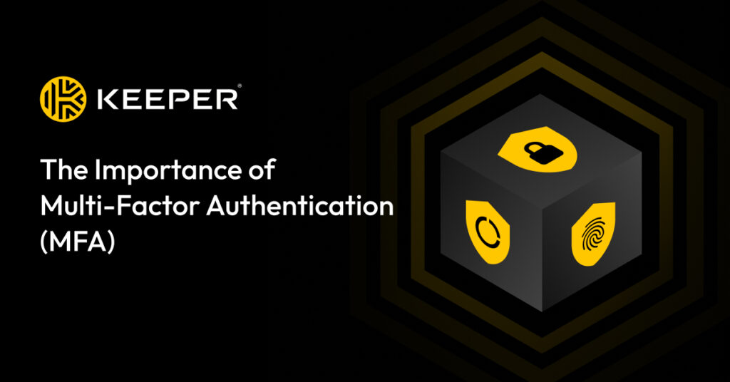 Pourquoi l'authentification multifacteur (MFA) est importante - Keeper