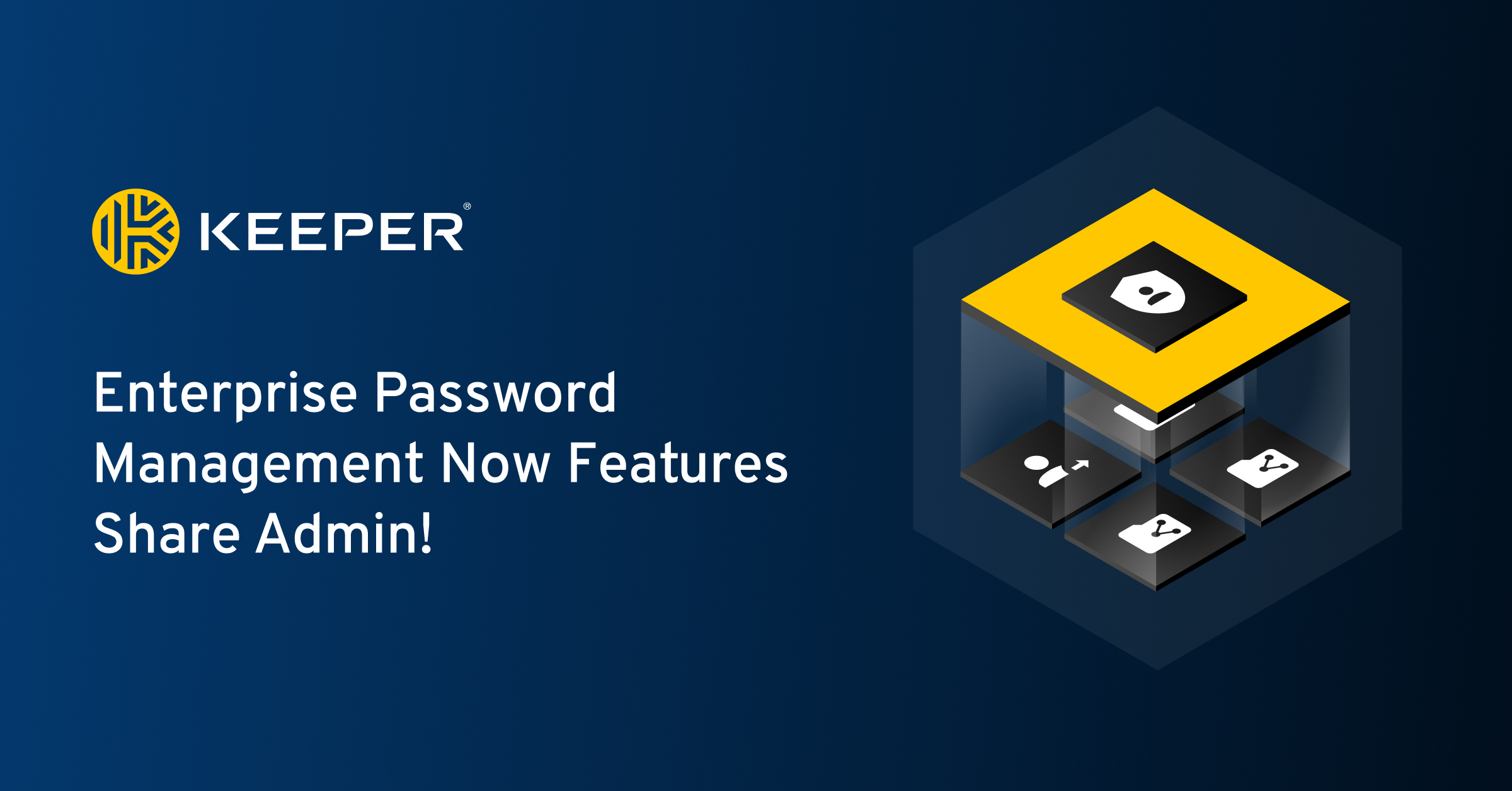 Keeper Launches Share Admin - Keeper Security