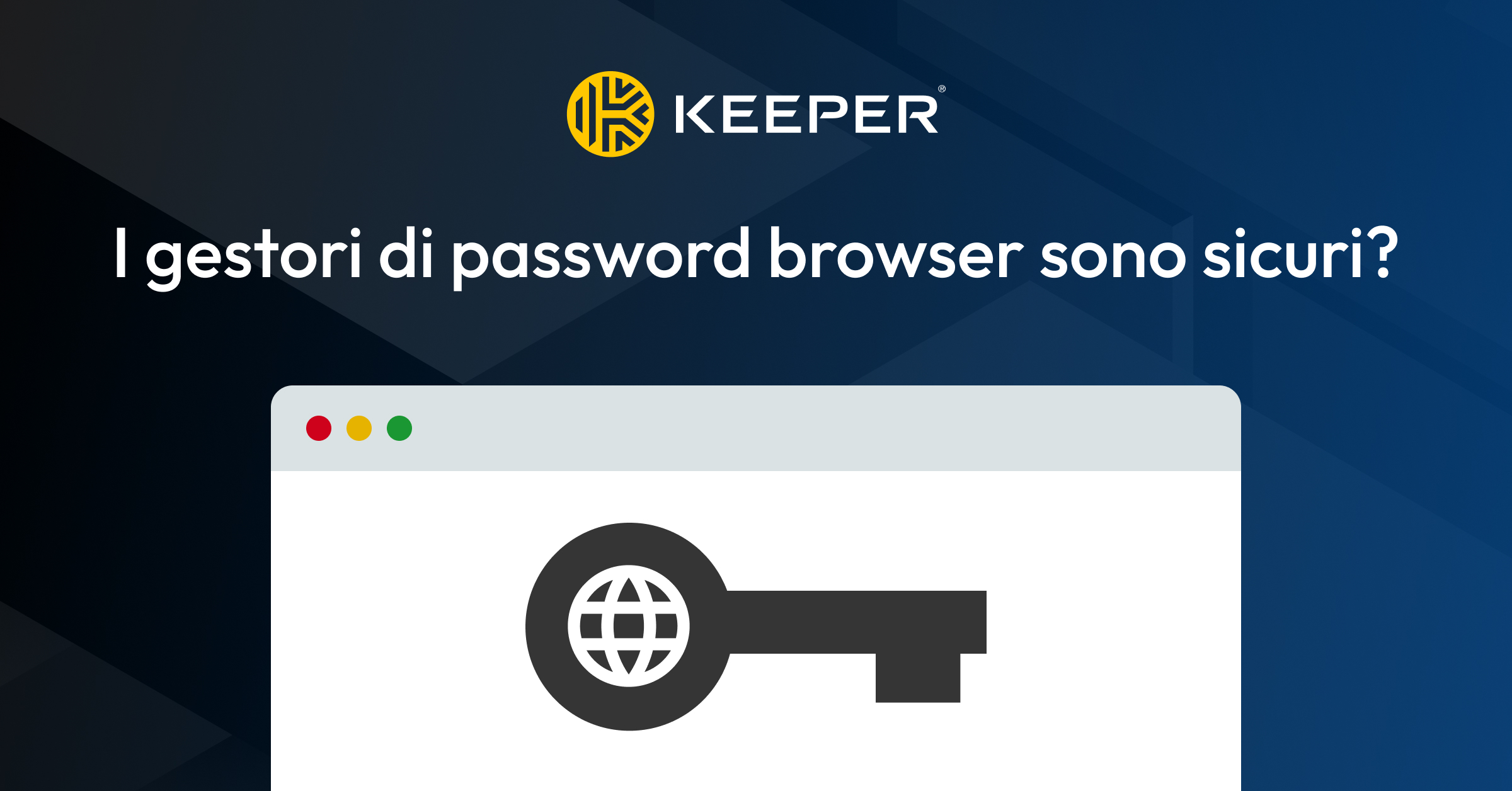I gestori di password browser sono sicuri? - Keeper Security