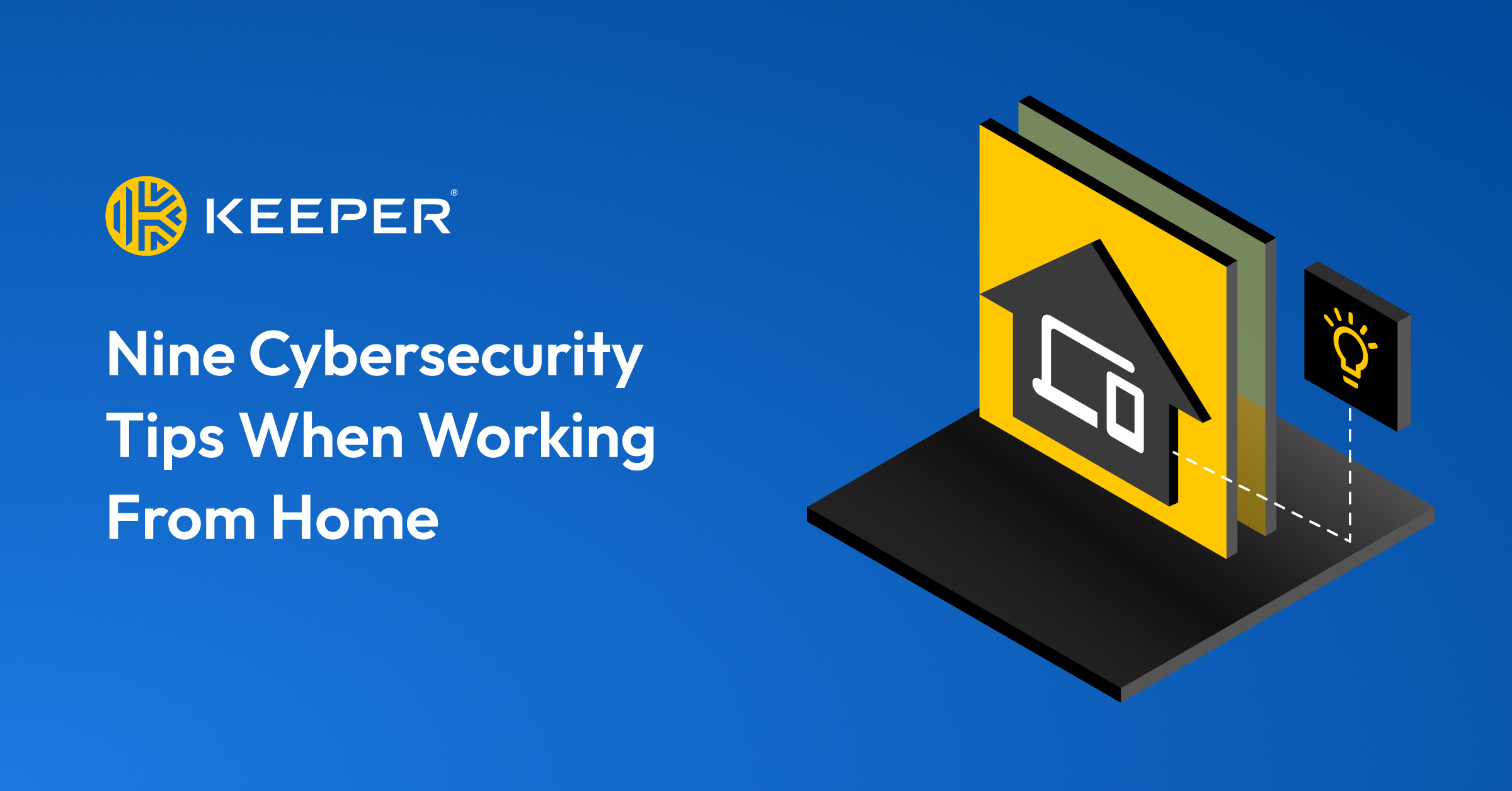 9 Cybersecurity Tips for Working From Home