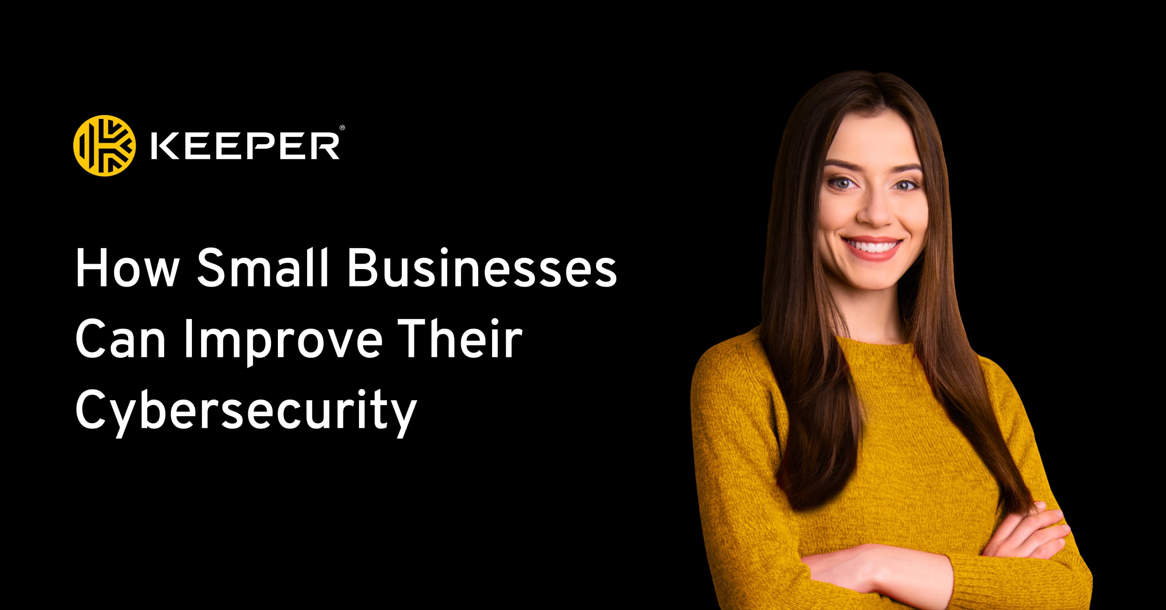6 Ways Small Businesses Can Improve Their Cybersecurity