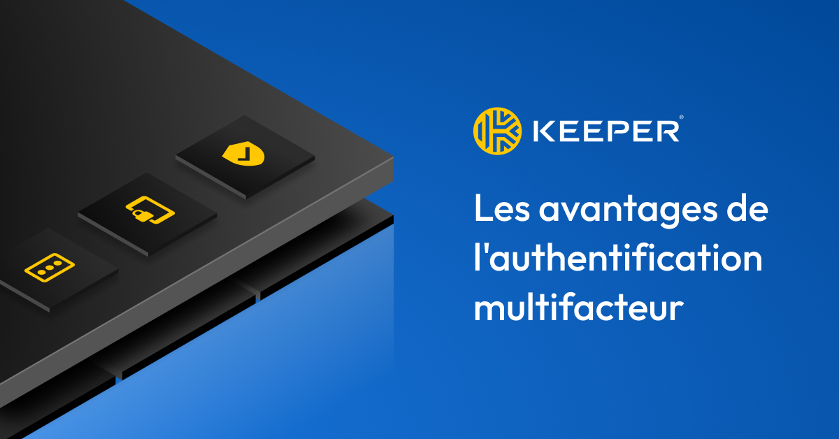 Les avantages de l'authentification multifacteur - Keeper Security