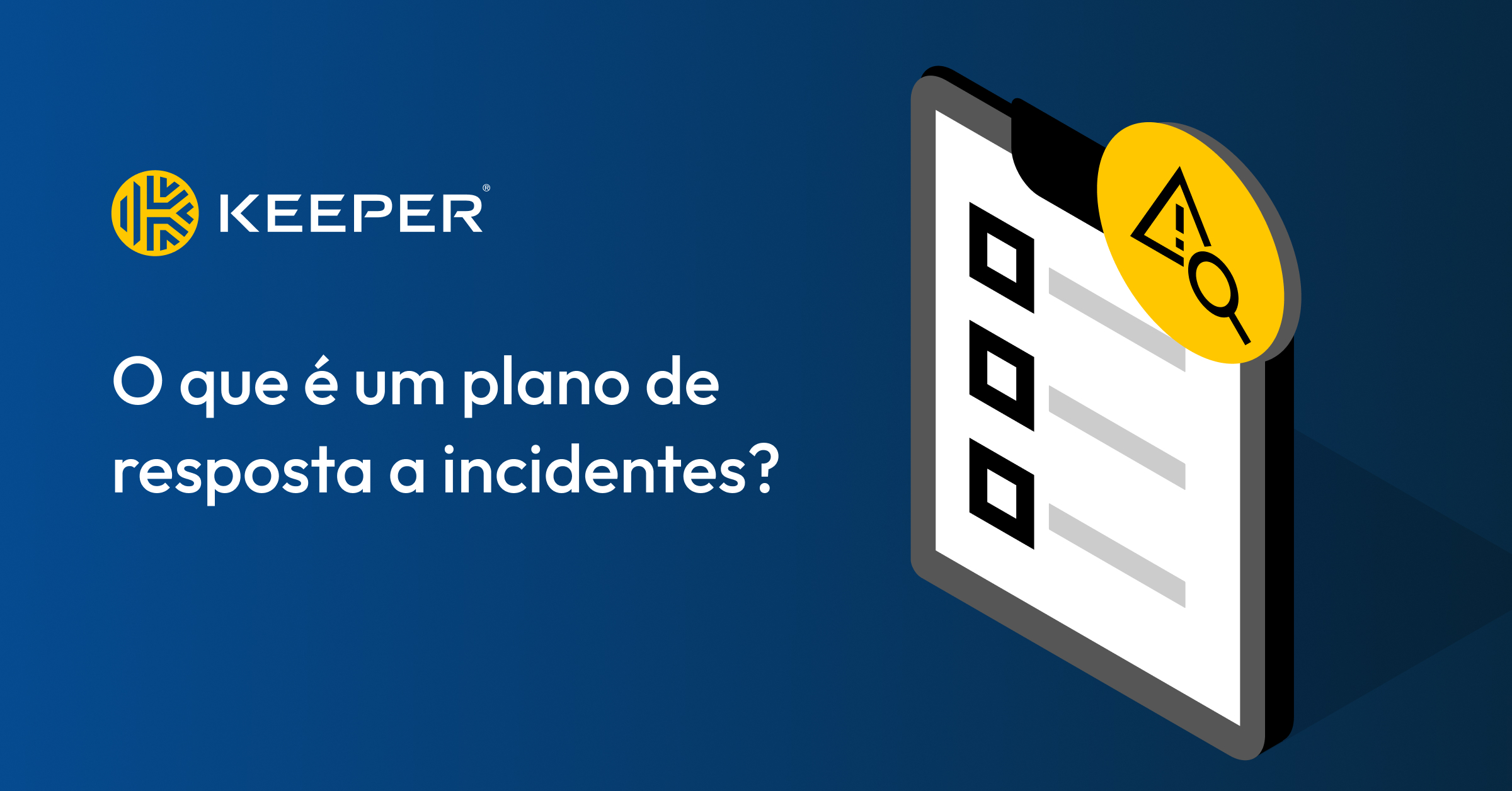 O que é um plano de resposta a incidentes? — Keeper Security
