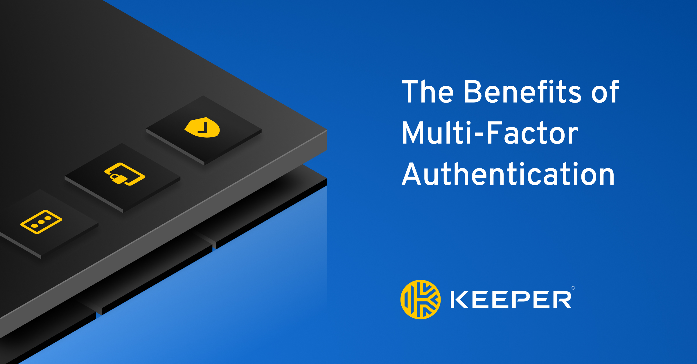 The Top 5 Benefits of Multi-Factor Authentication (MFA)