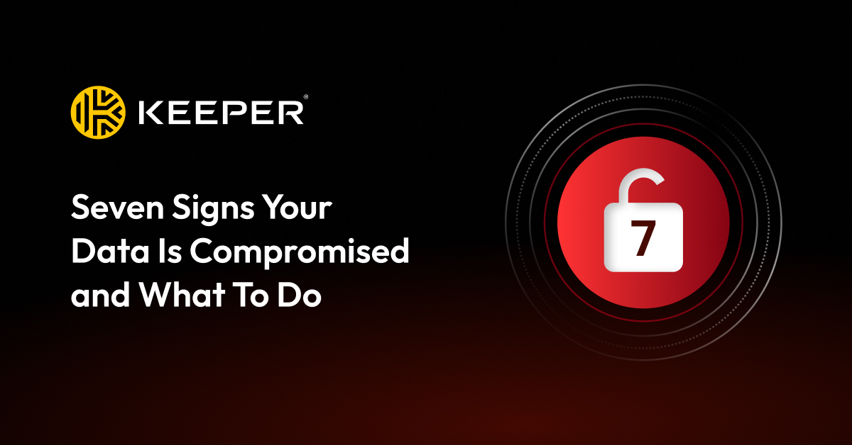 7 Signs Your Data Is Compromised and What To Do