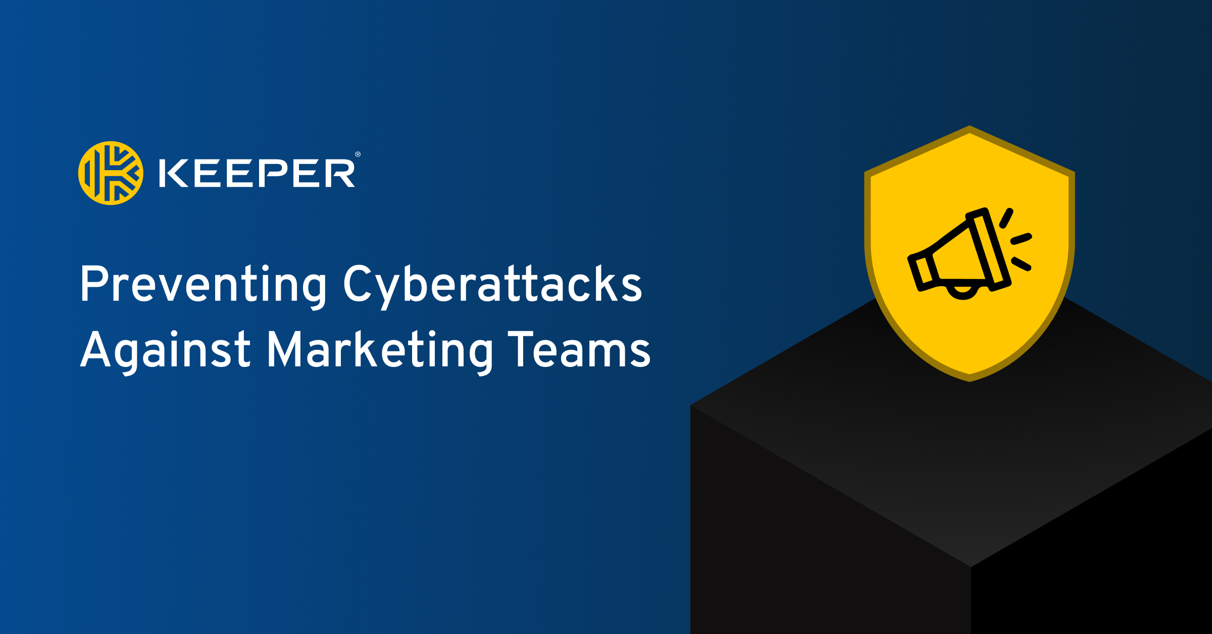 Preventing Cyber Threats Against Marketing Teams - Keeper