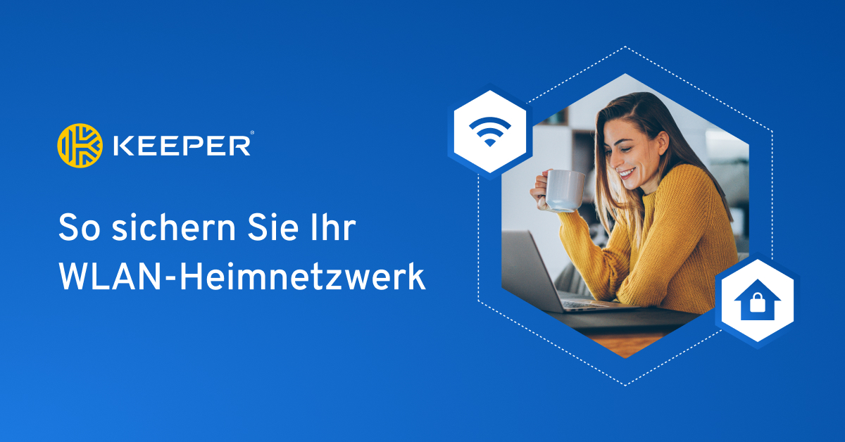 So sichern Sie Ihr WLAN-Heimnetzwerk – Keeper Security