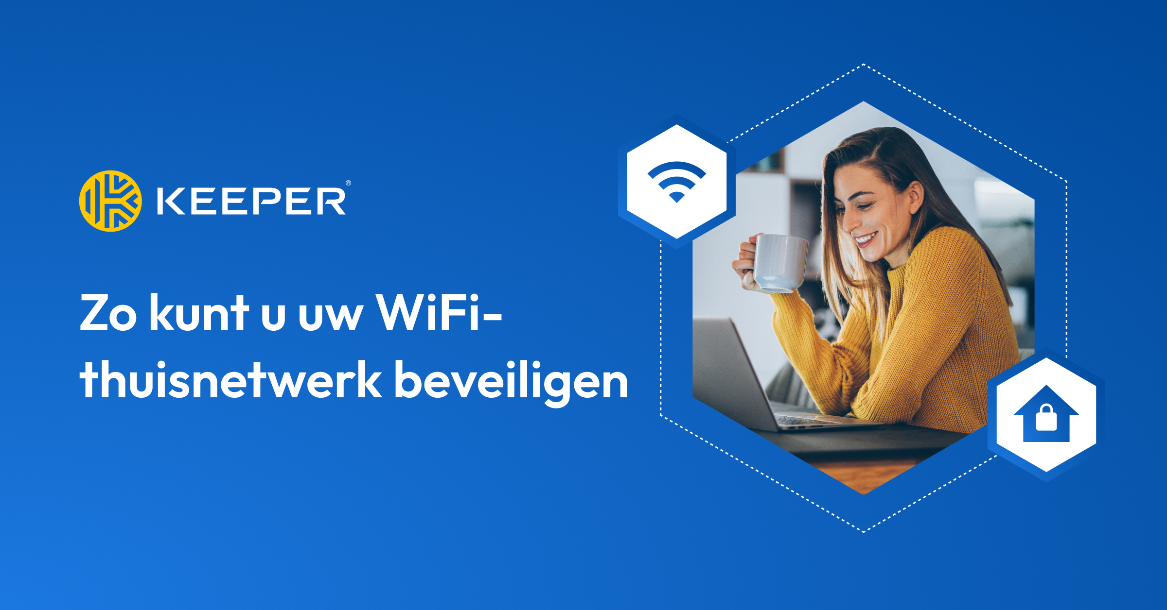 Zo kunt u uw WiFi-netwerk thuis beveiligen - Keeper Security