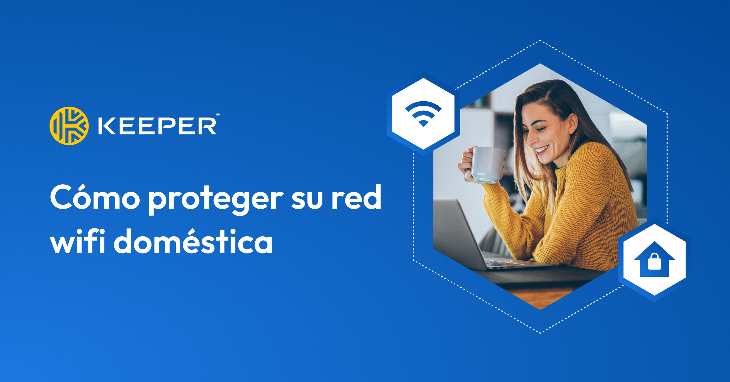 Cómo proteger su red wifi doméstica: Keeper Security