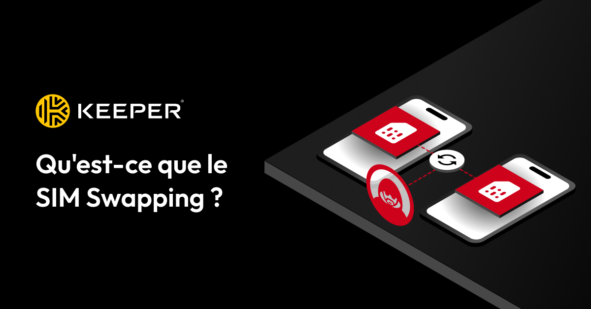 Qu'est-ce que le SIM Swapping ? – Keeper Security