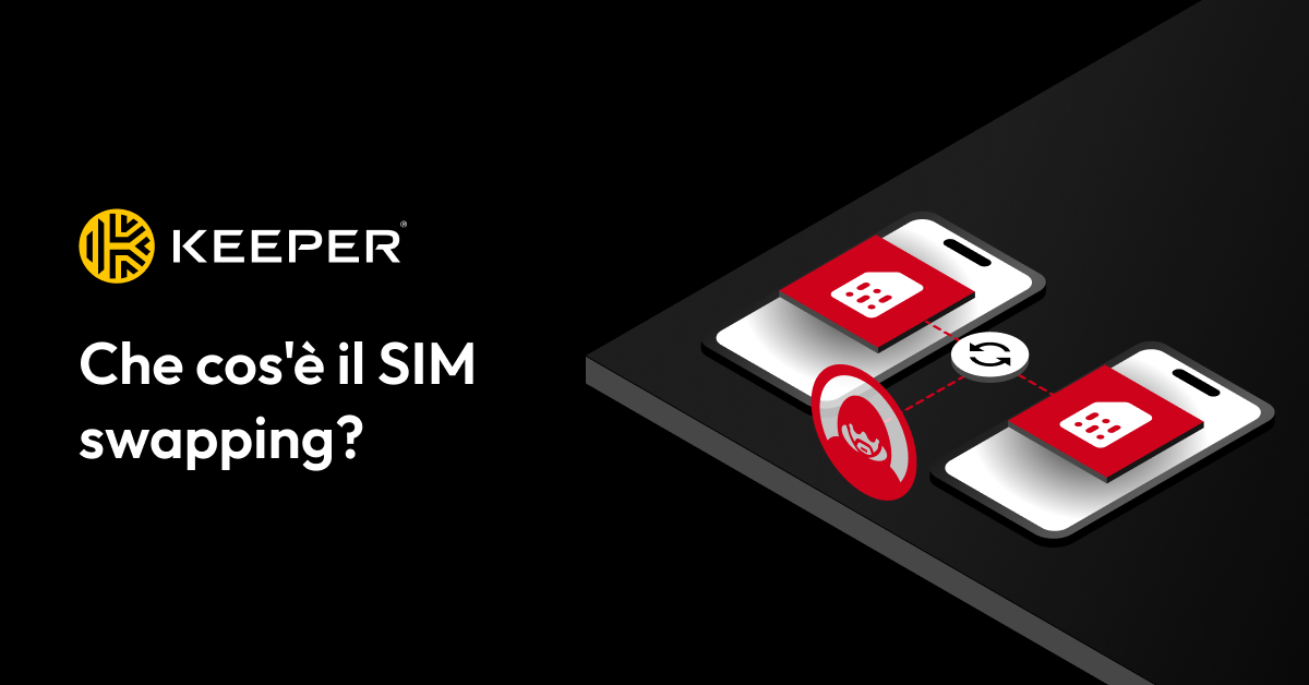 Che cos'è il SIM swapping? - Keeper Security