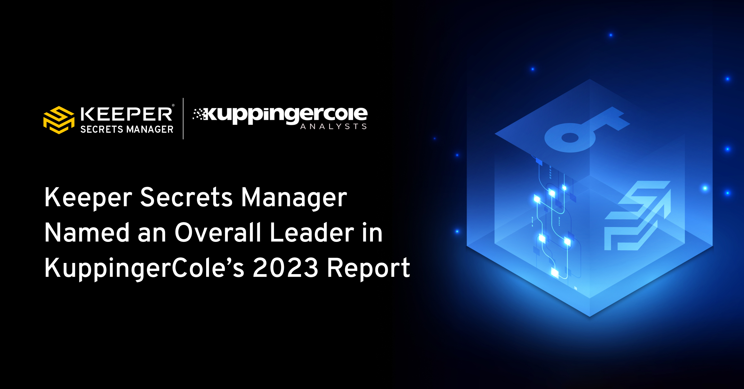 Keeper Secrets Manager Named an Overall Leader in KuppingerCole’s 2023 ...