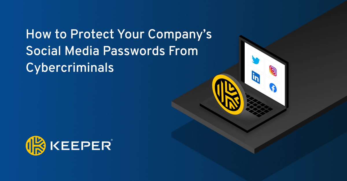 How To Protect Your Company’s Social Media Passwords