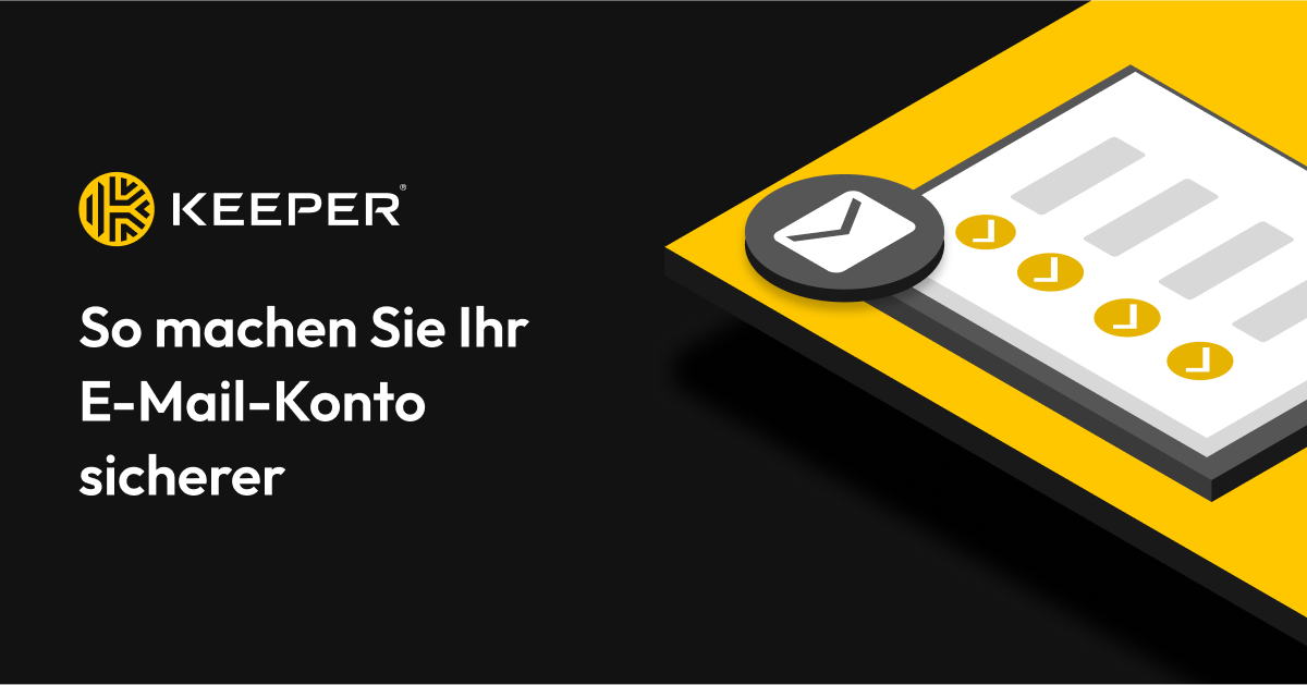 So machen Sie Ihr E-Mail-Konto sicherer – Keeper Security