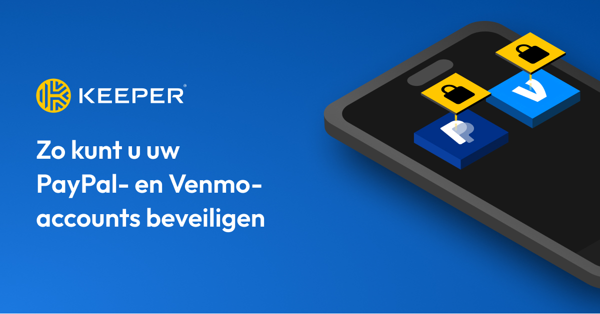 Zo kunt u uw PayPal- en Venmo-accounts beveiligen - Keeper