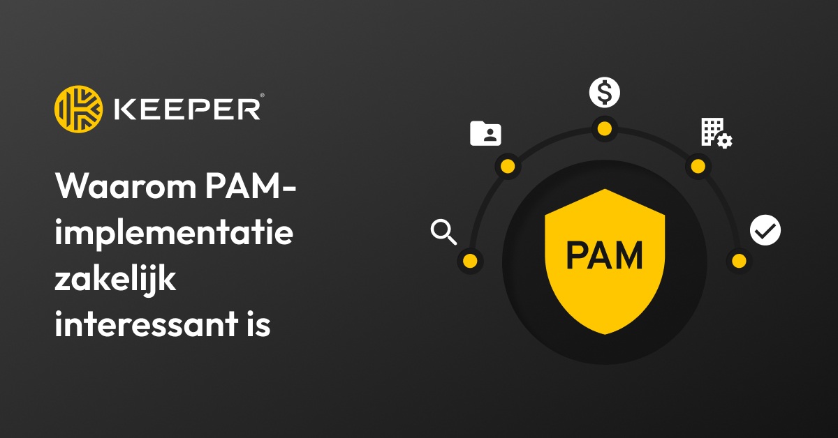 Hoe ziet een business case voor PAM eruit? - Keeper Security
